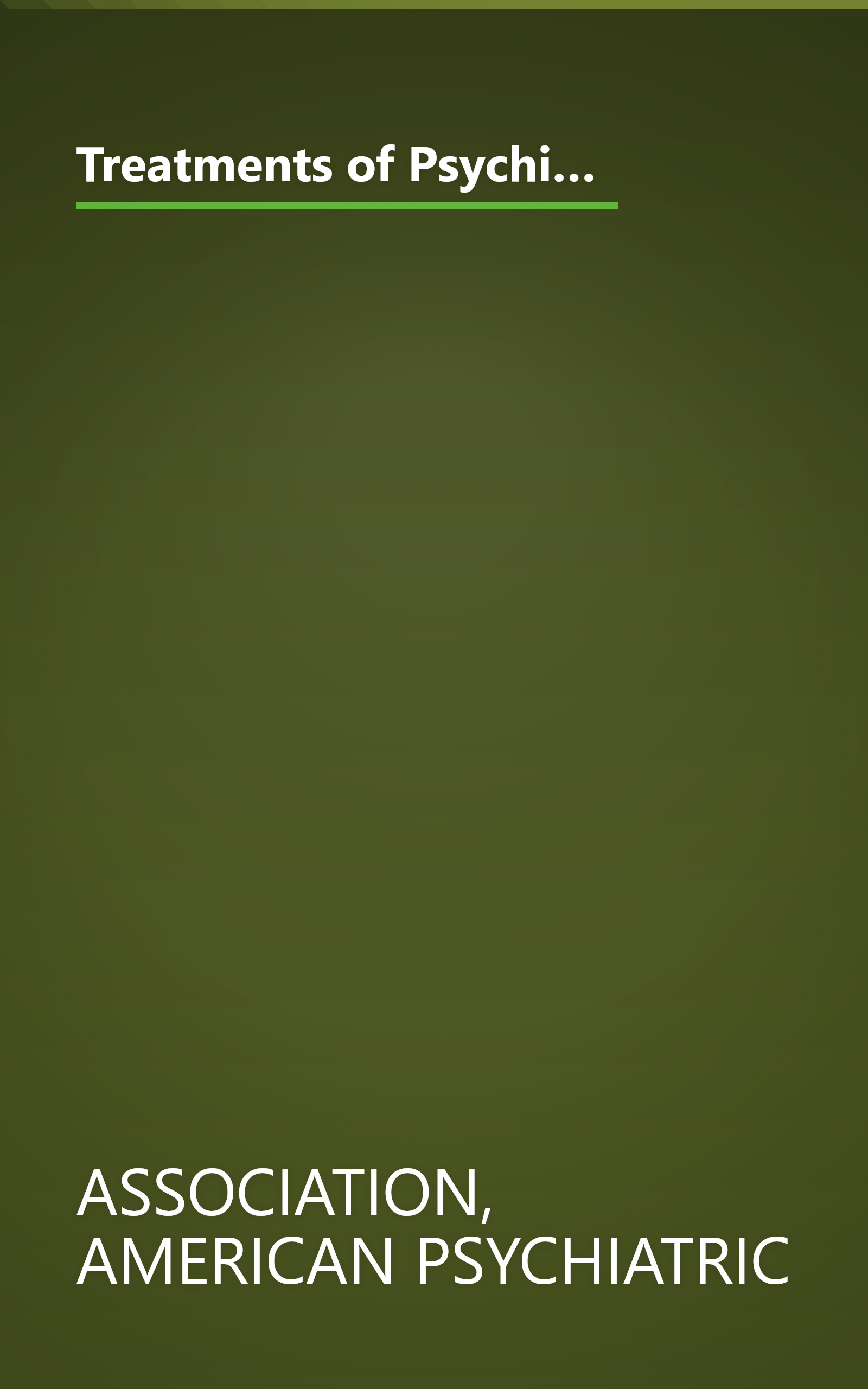 Treatments of Psychiatric Disorders Vol 1. 1989 (Treatment of Psychiatric Disorders volume 1; A Task Force Report of the American Psychiatric Association (1989), Volume 1) book cover