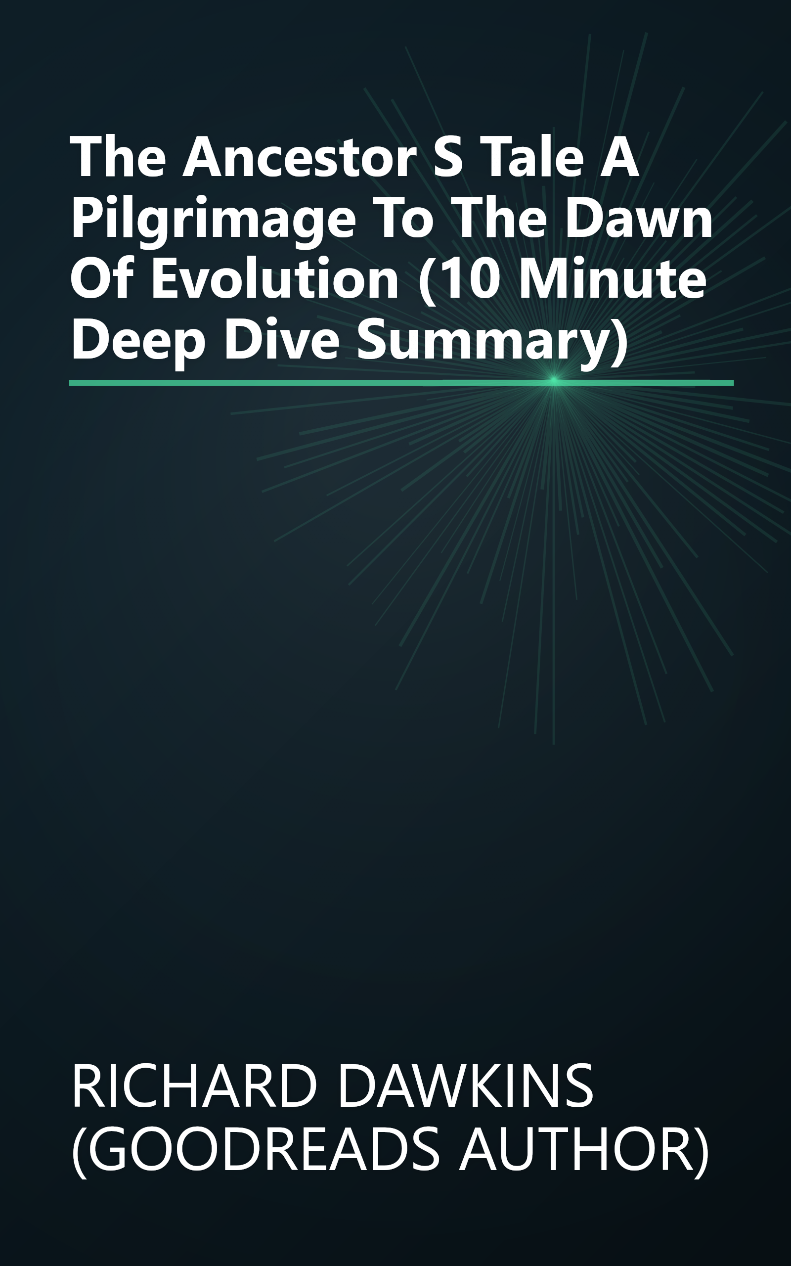 The Ancestor S Tale  A Pilgrimage To The Dawn Of Evolution (10 Minute   Deep Dive Summary) book cover