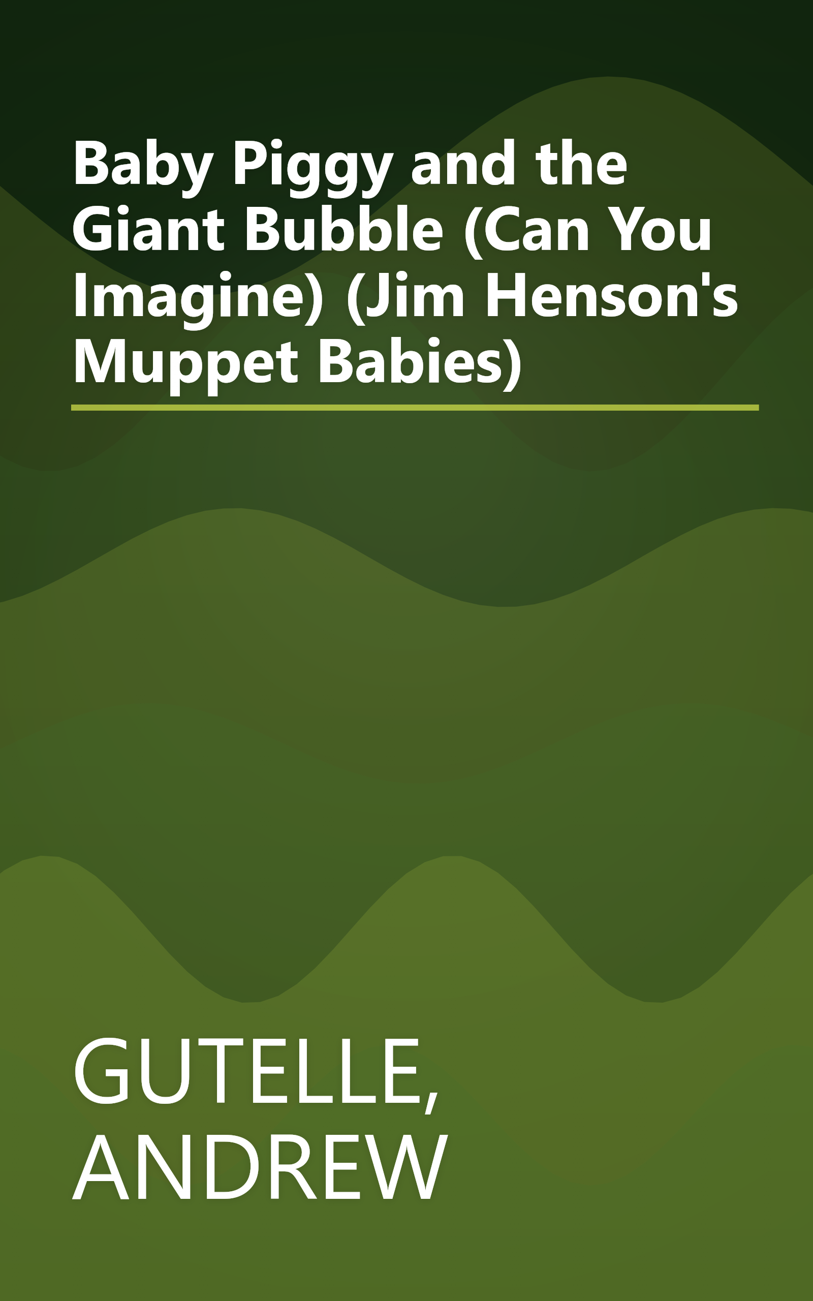 Baby Piggy and the Giant Bubble (Can You Imagine) (Jim Henson's Muppet Babies) book cover
