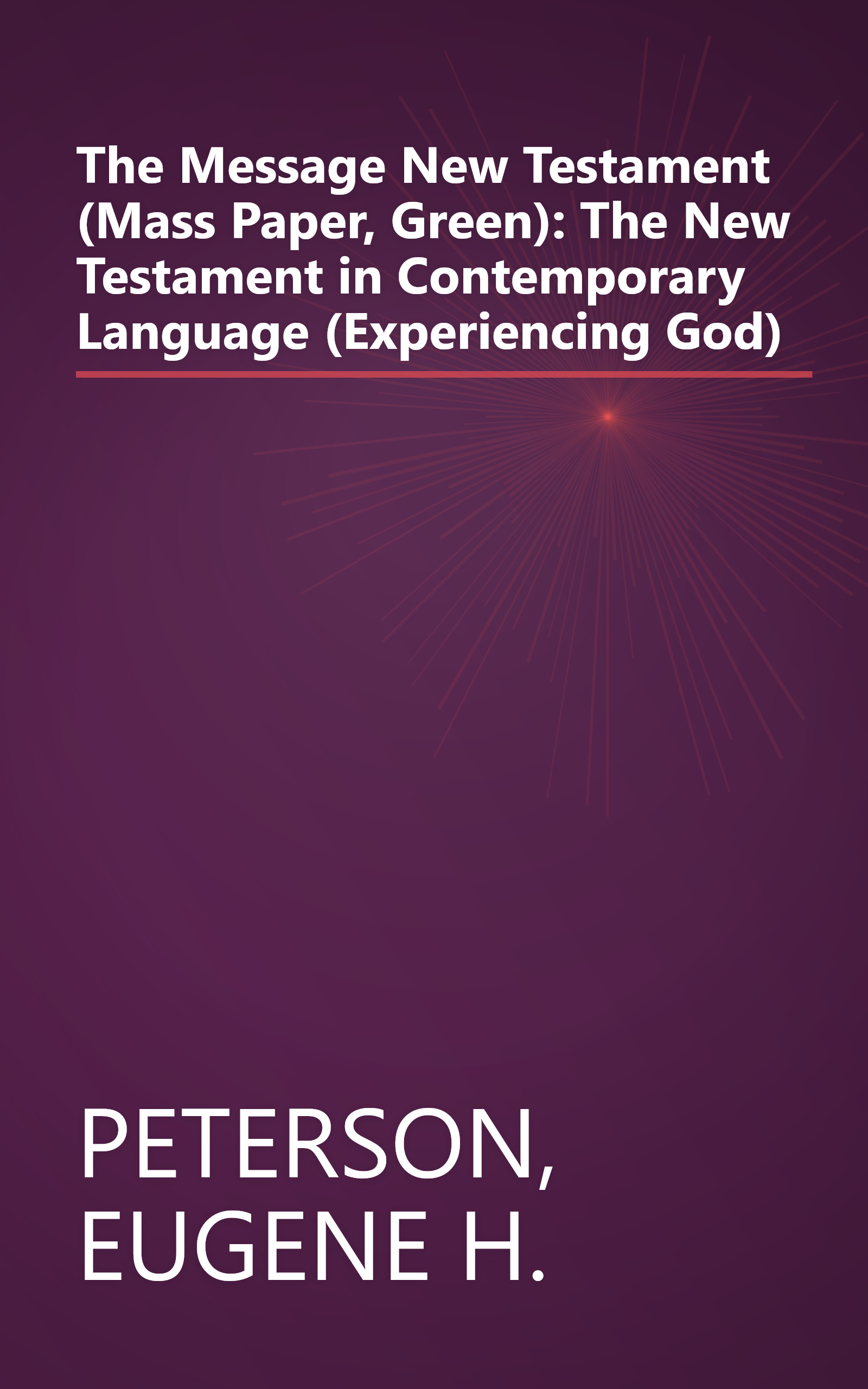 The Message New Testament (Mass Paper, Green): The New Testament in Contemporary Language (Experiencing God) book cover