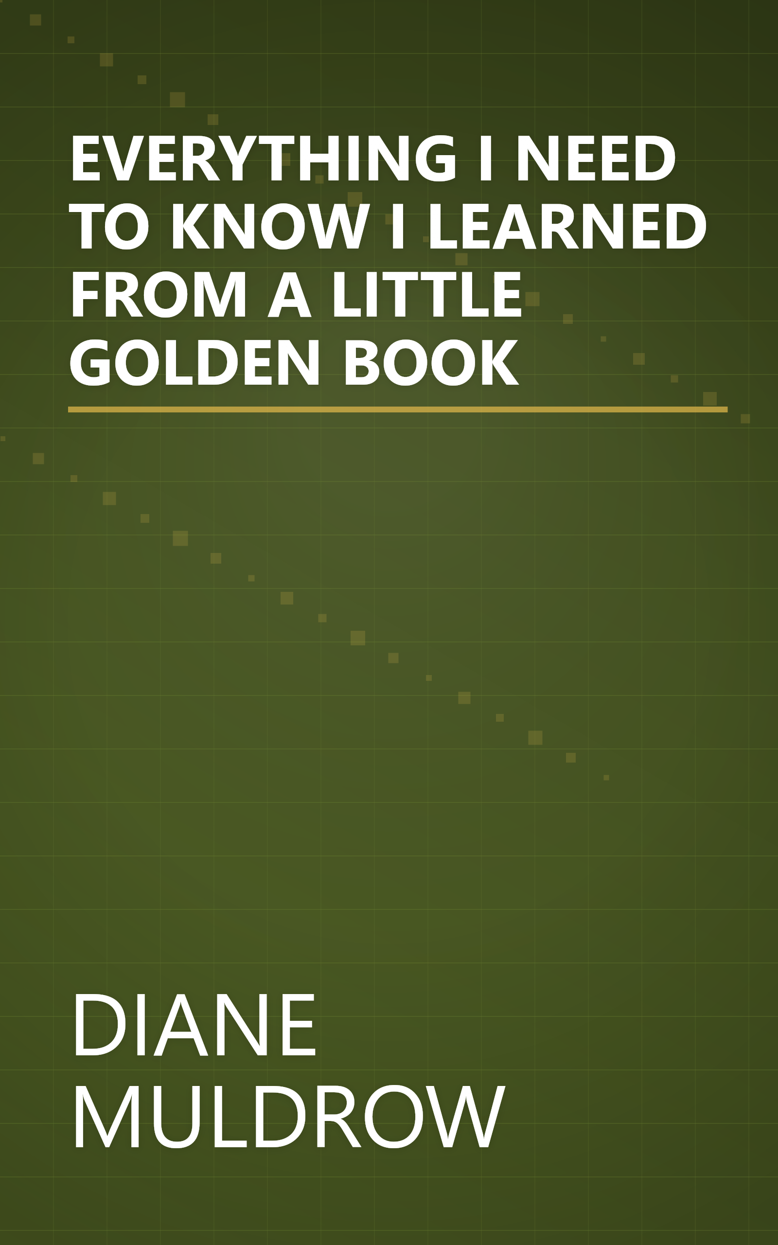 EVERYTHING I NEED TO KNOW I LEARNED FROM A LITTLE GOLDEN BOOK book cover