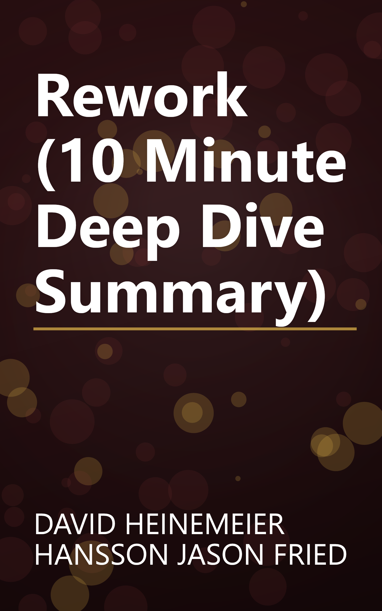 Rework (10 Minute   Deep Dive Summary) book cover