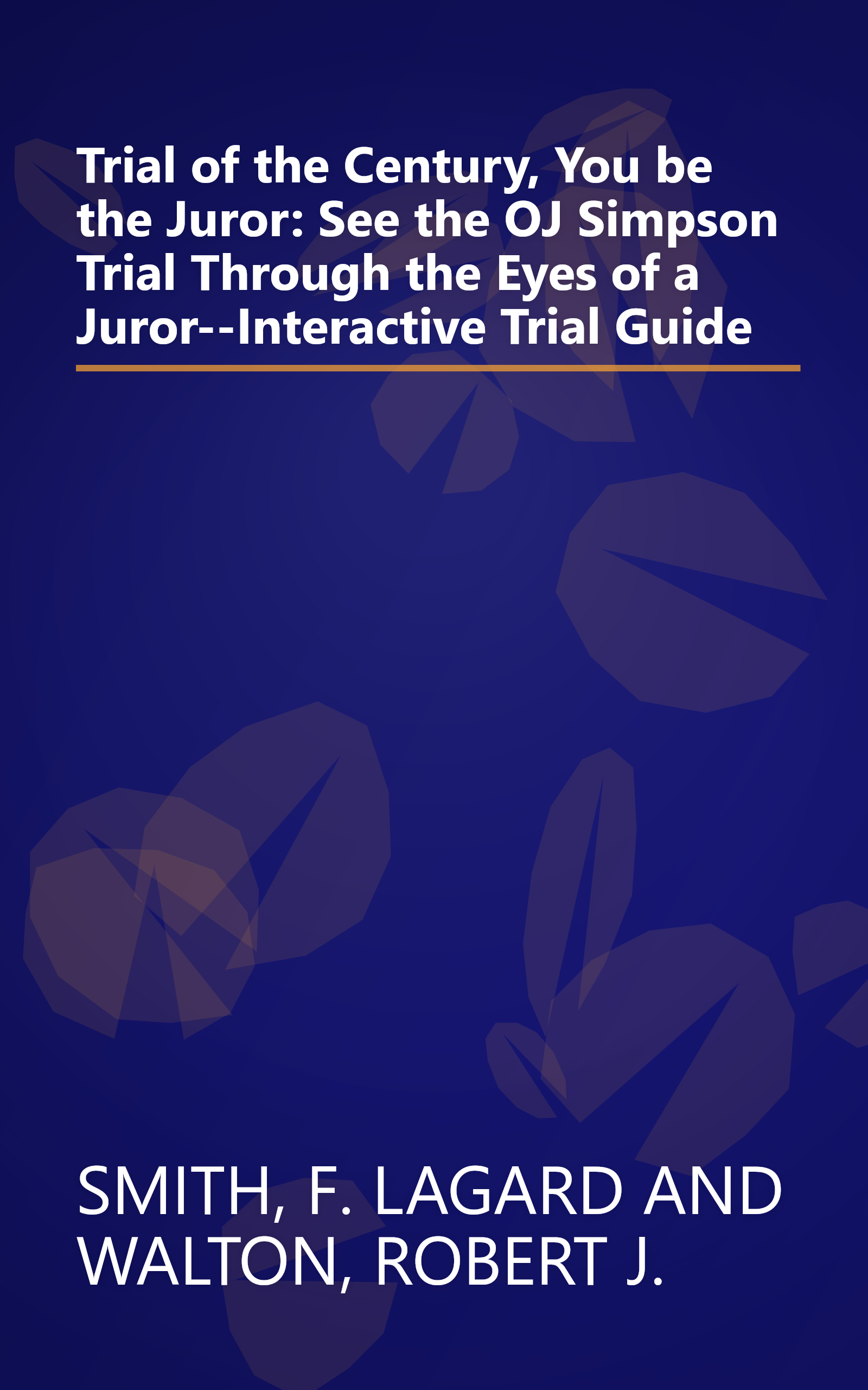 Trial of the Century, You be the Juror: See the OJ Simpson Trial Through the Eyes of a Juror--Interactive Trial Guide book cover