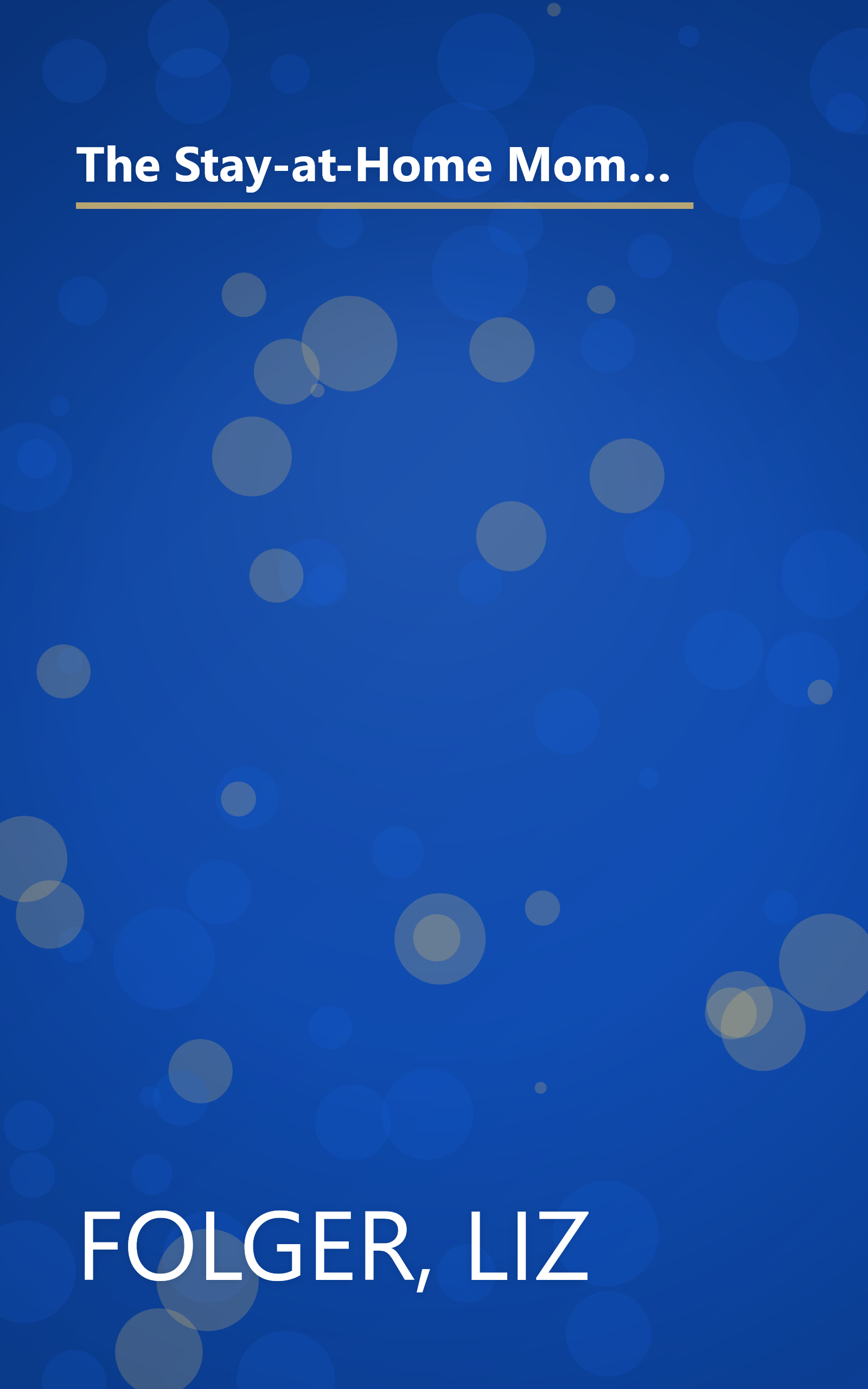 The Stay-at-Home Mom's Guide to Making Money from Home, Revised 2nd Edition: Choosing the Business That's Right for You Using the Skills and Interests You Already Have book cover