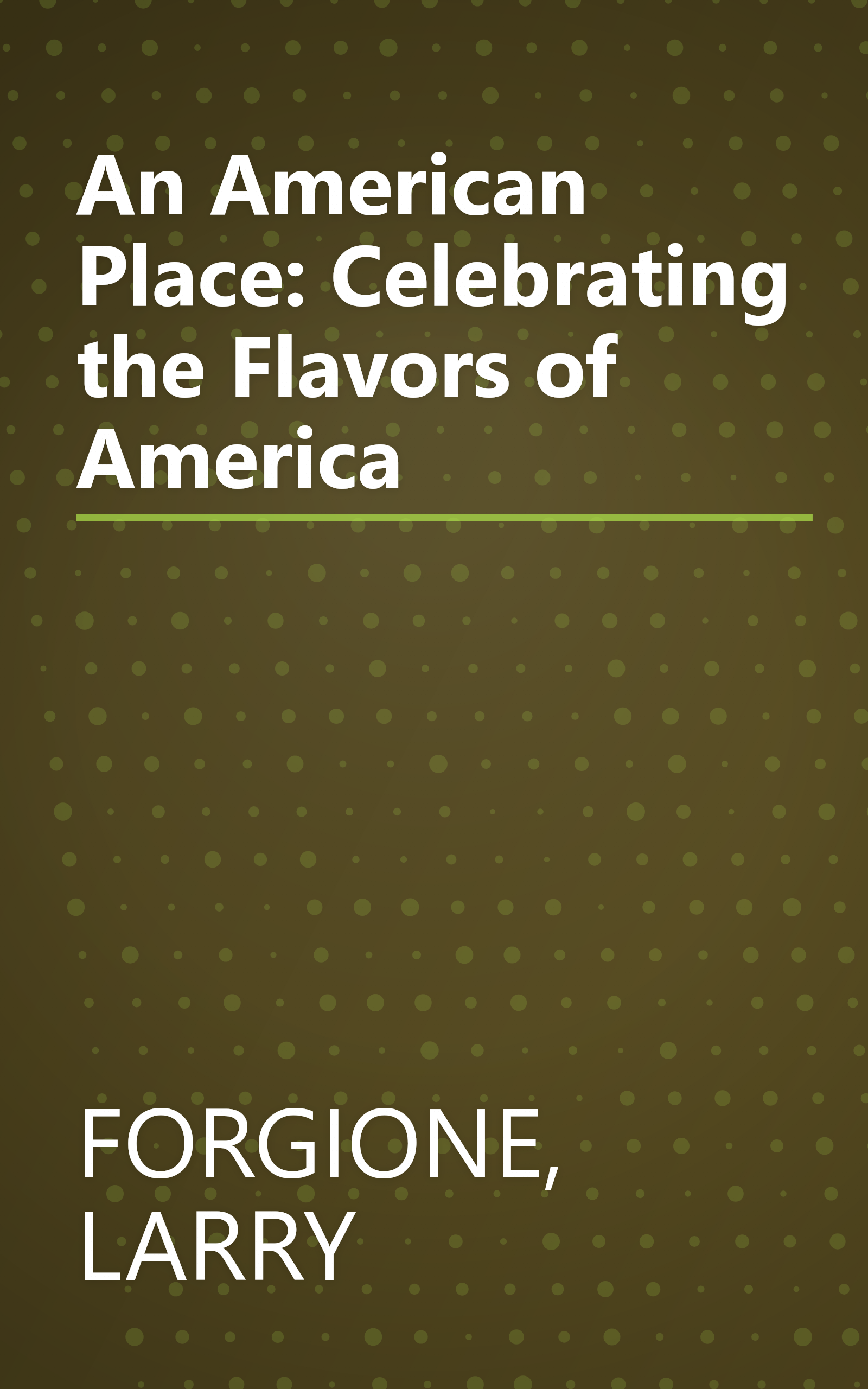 An American Place: Celebrating the Flavors of America book cover