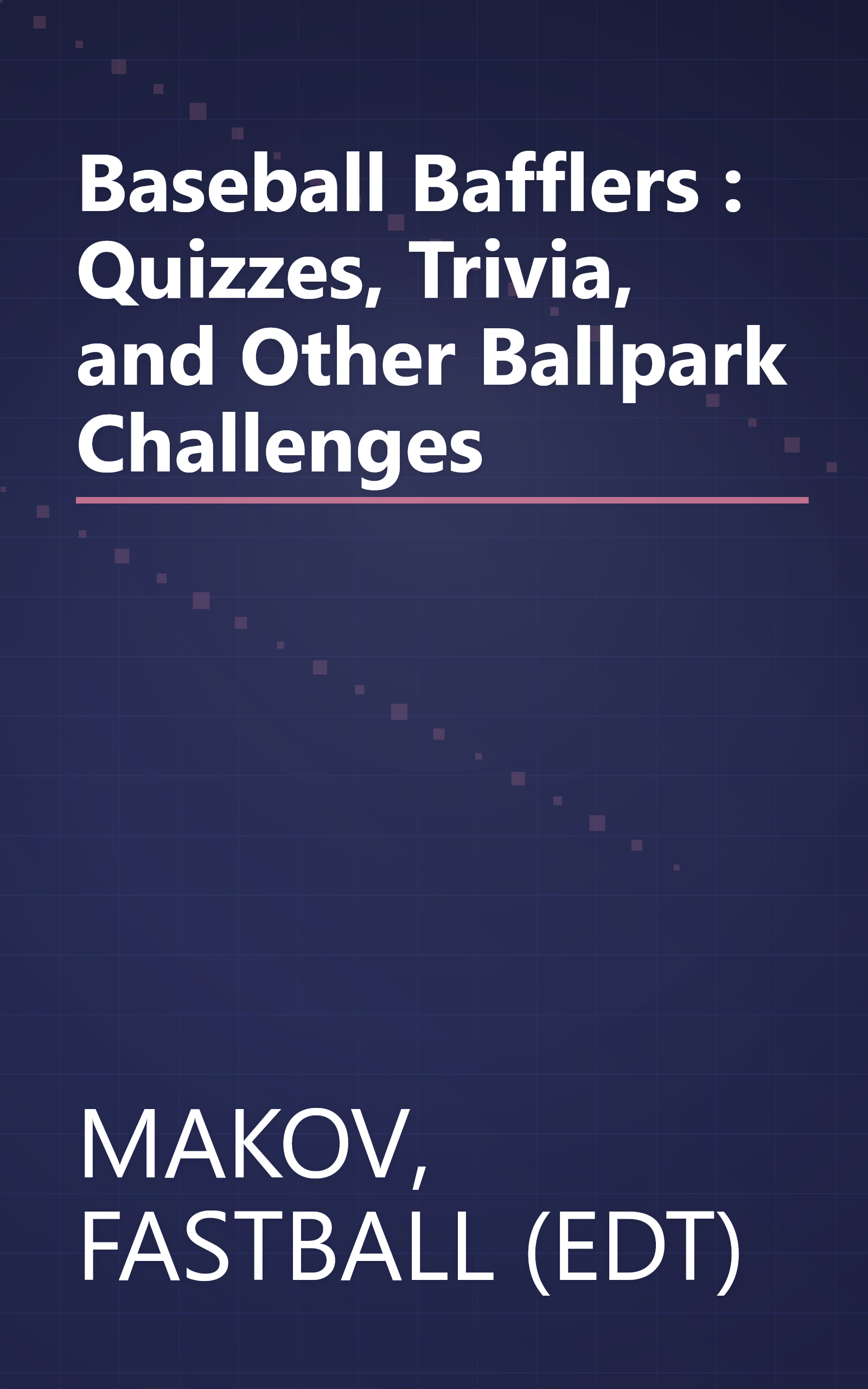 Baseball Bafflers : Quizzes, Trivia, and Other Ballpark Challenges book cover