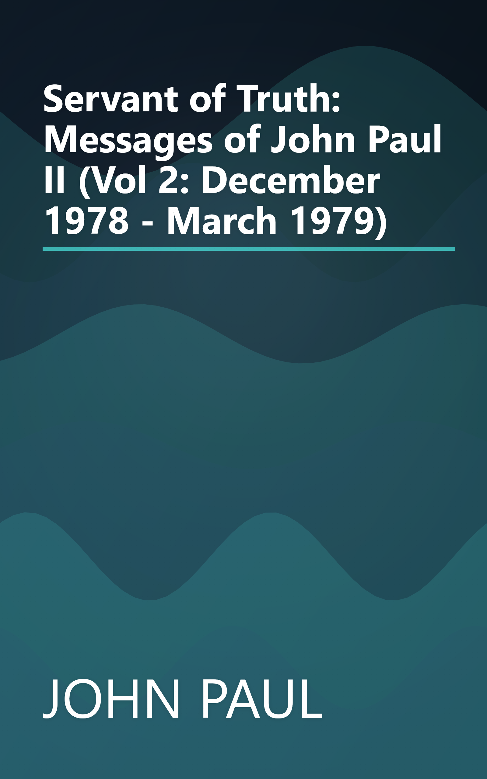 Servant of Truth: Messages of John Paul II (Vol 2: December 1978 - March 1979) book cover