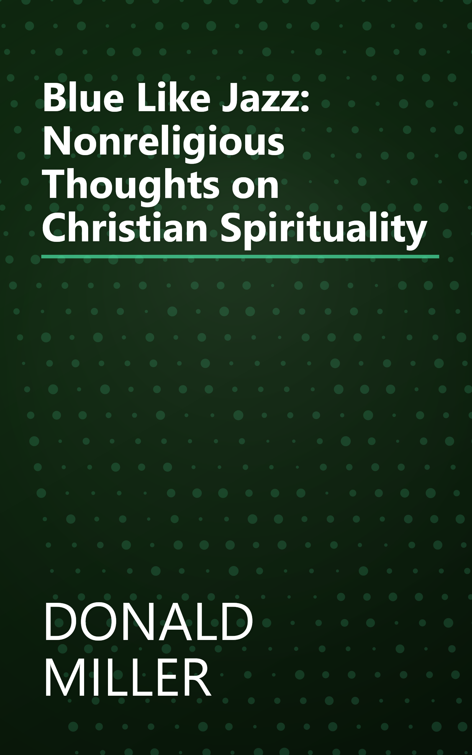 Blue Like Jazz: Nonreligious Thoughts on Christian Spirituality book cover