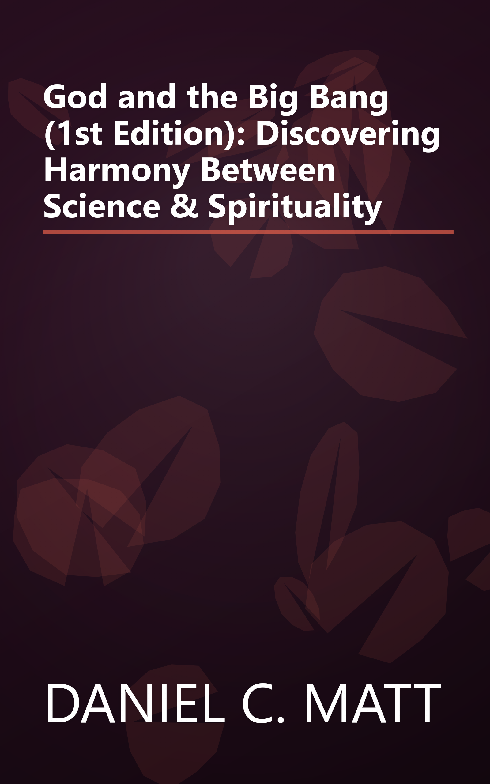 God and the Big Bang (1st Edition): Discovering Harmony Between Science & Spirituality book cover