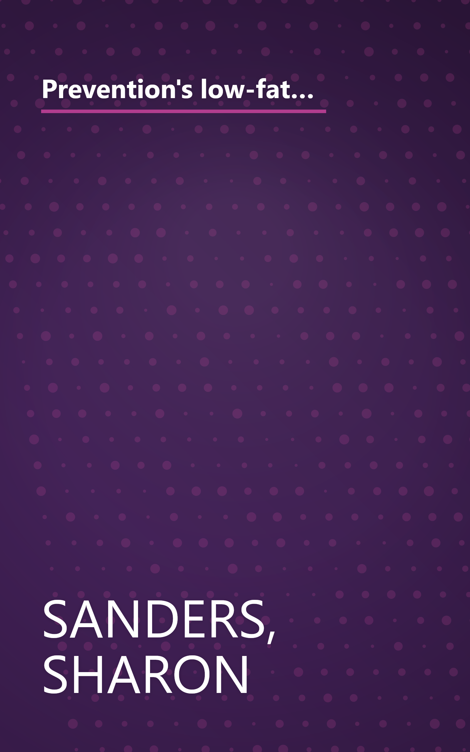 Prevention's low-fat, low-cost freezer cookbook: Quick dishes for and from the freezer (Quick and Healthy Low-Fat Cooking) book cover