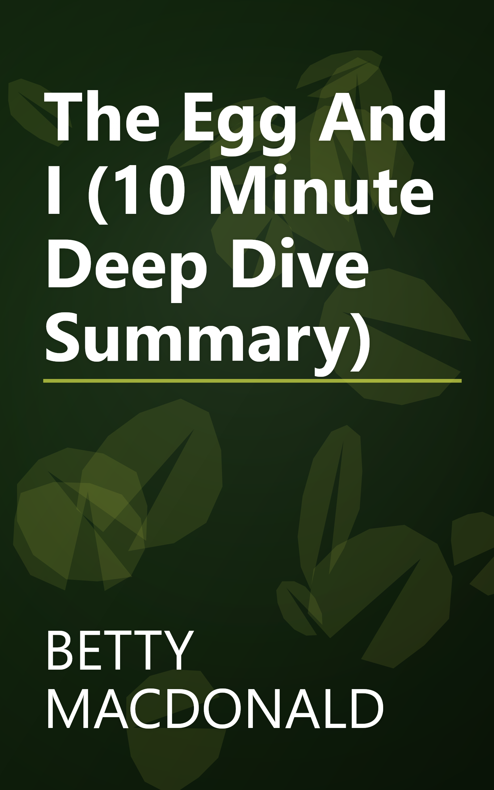 The Egg And I (10 Minute   Deep Dive Summary) book cover