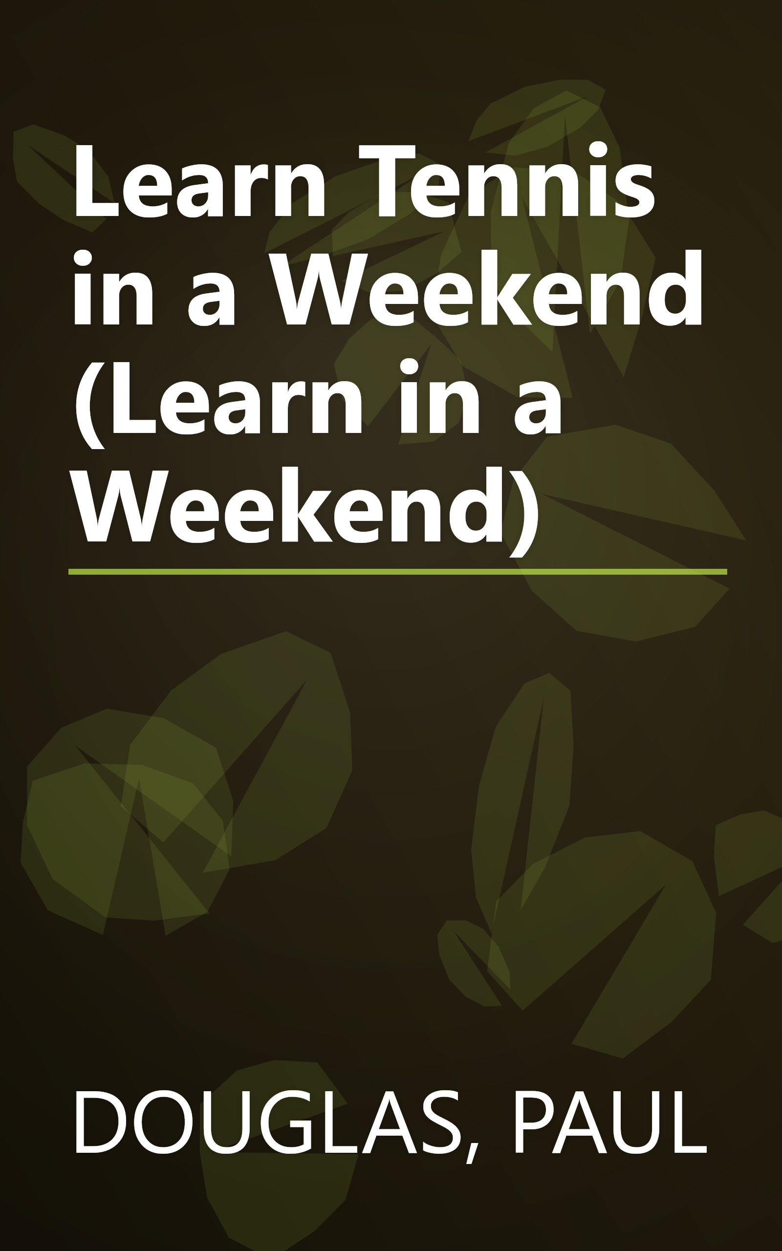 Learn Tennis in a Weekend (Learn in a Weekend) book cover