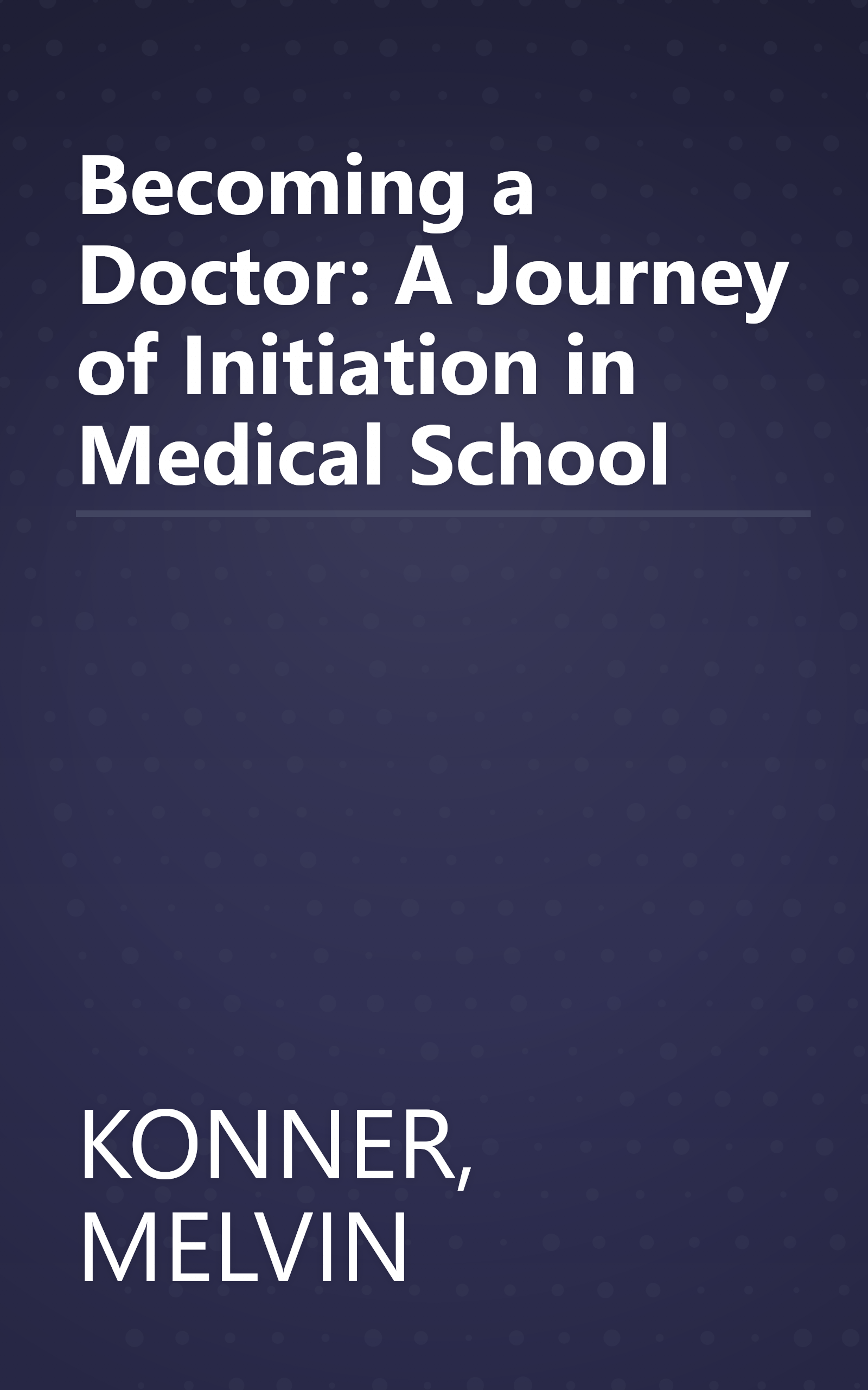 Becoming a Doctor: A Journey of Initiation in Medical School book cover