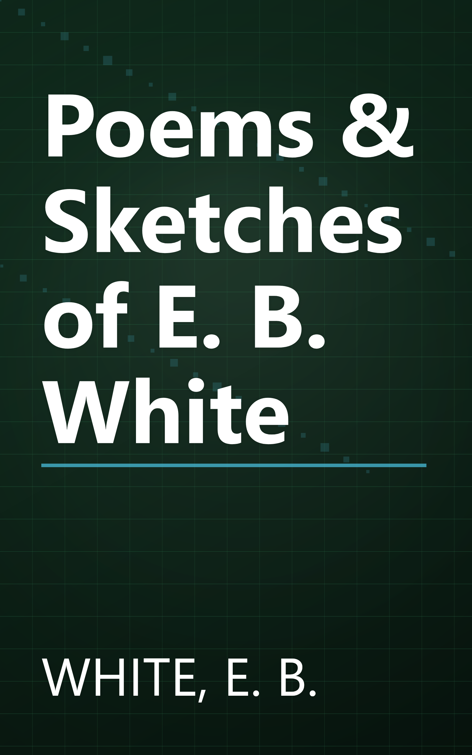 Poems & Sketches of E. B. White book cover