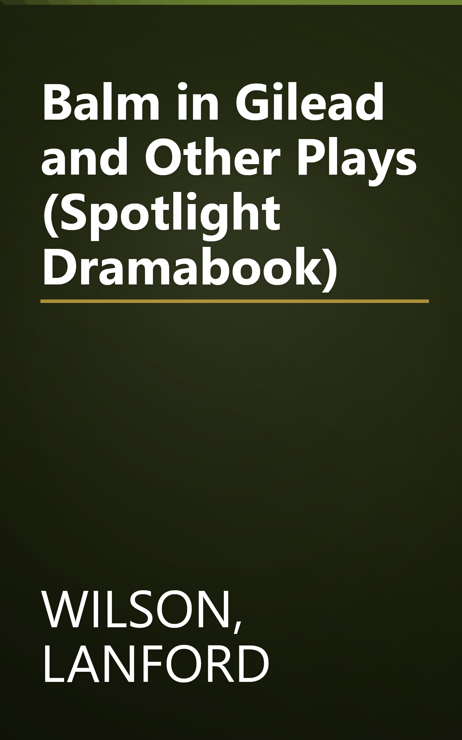 Balm in Gilead and Other Plays (Spotlight Dramabook) book cover