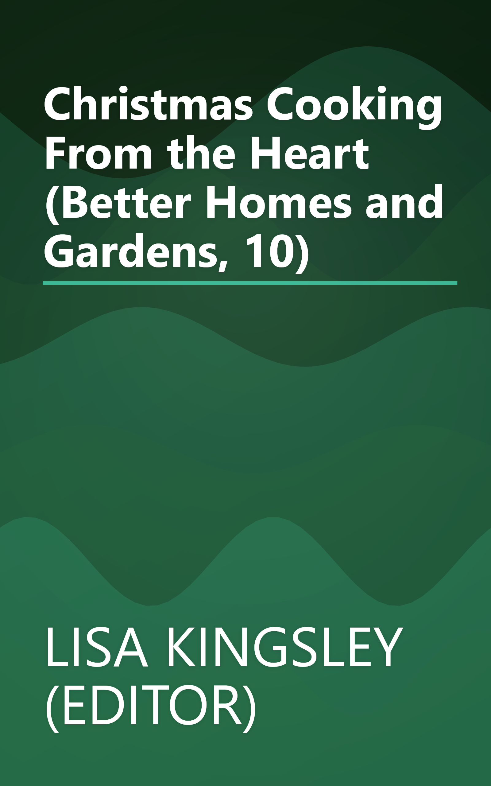 Christmas Cooking From the Heart (Better Homes and Gardens, 10) book cover