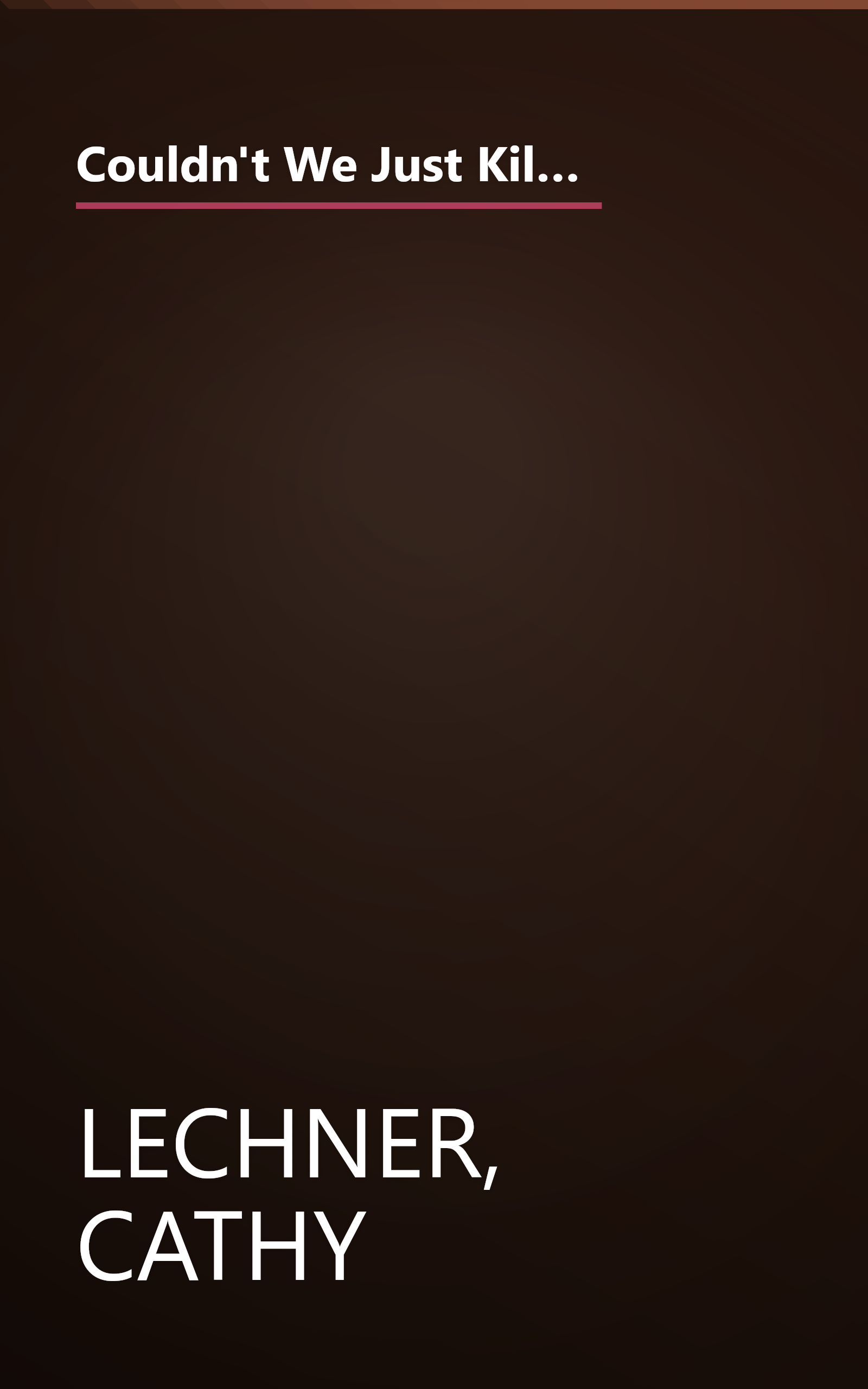 Couldn't We Just Kill Em And Tell God They Died?: Overcoming difficult relationships with your family and friends book cover