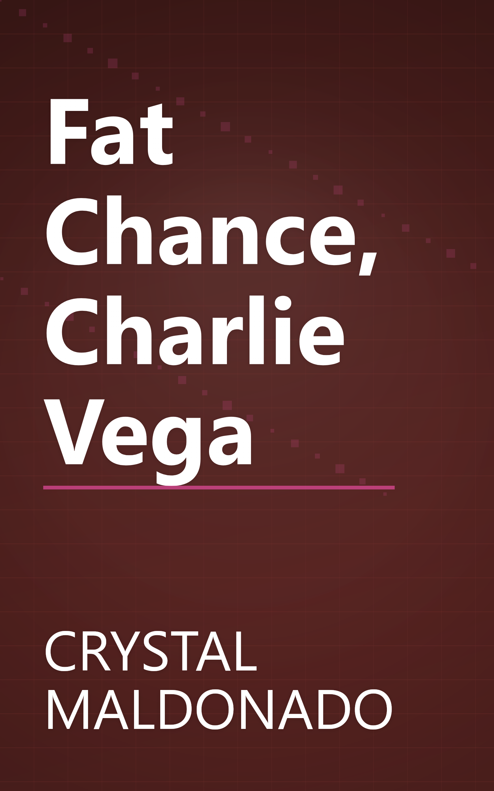 Fat Chance, Charlie Vega book cover