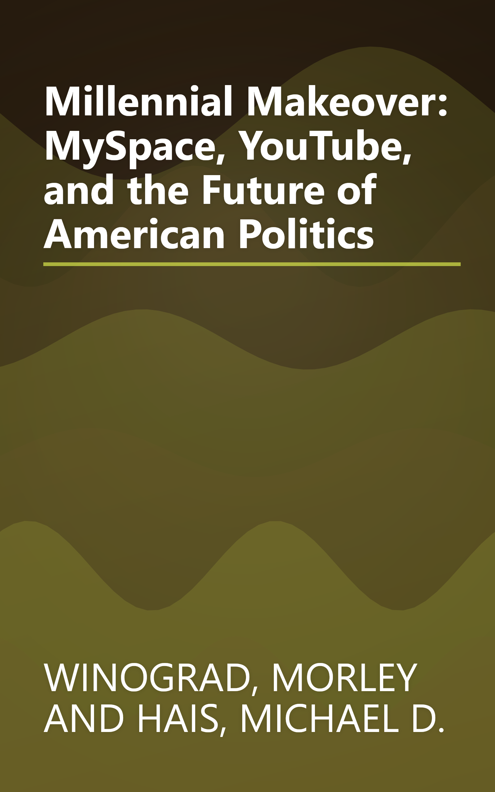 Millennial Makeover: MySpace, YouTube, and the Future of American Politics book cover