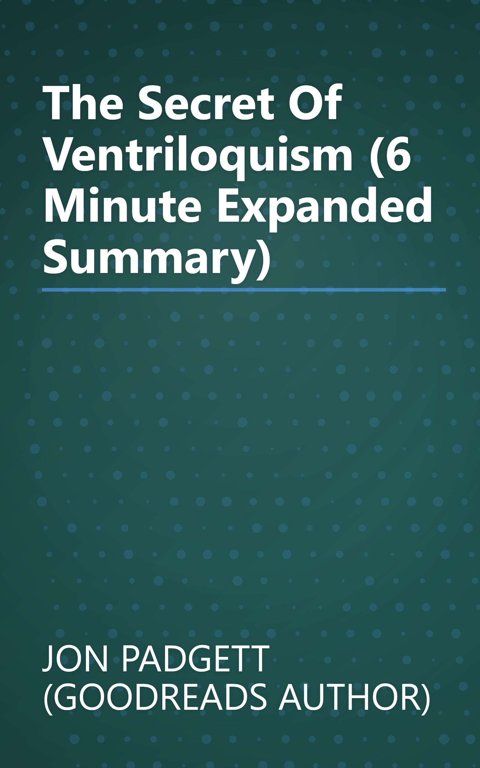 The Secret Of Ventriloquism (6 Minute   Expanded Summary) book cover