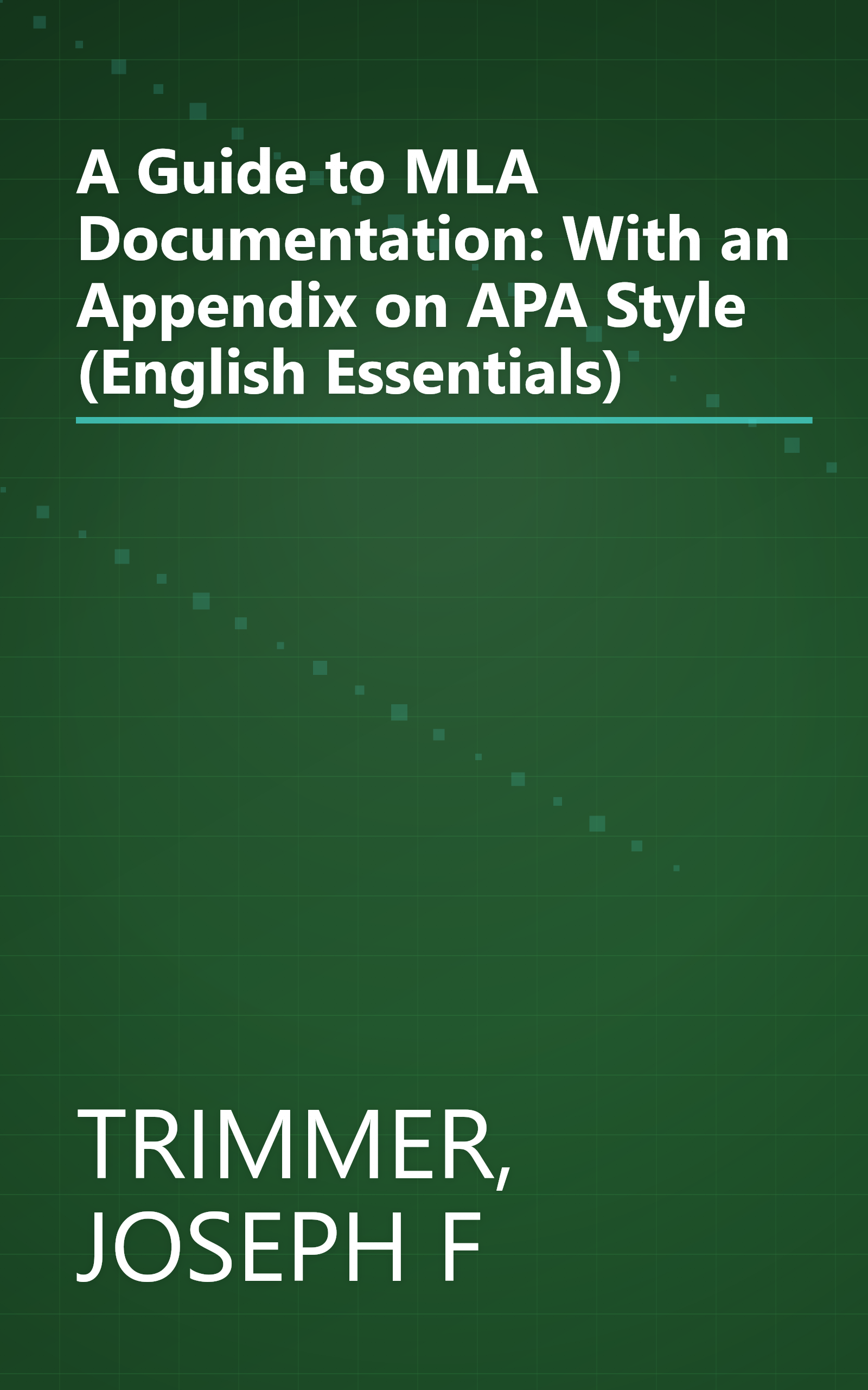 A Guide to MLA Documentation: With an Appendix on APA Style (English Essentials) book cover