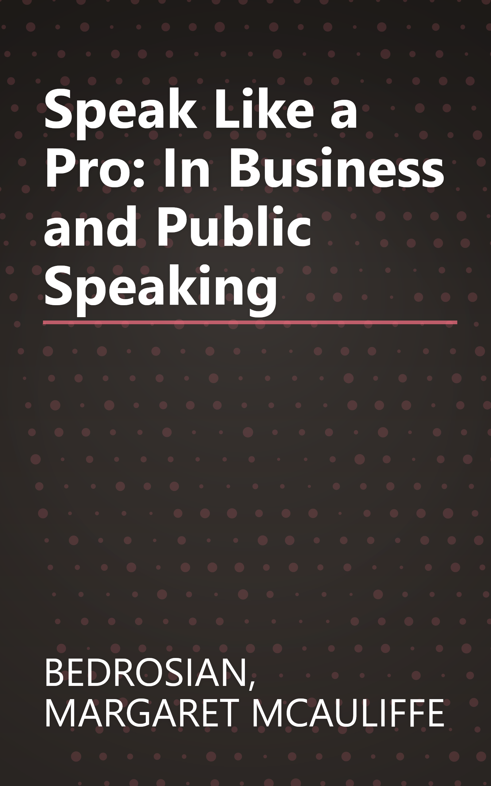 Speak Like a Pro: In Business and Public Speaking book cover