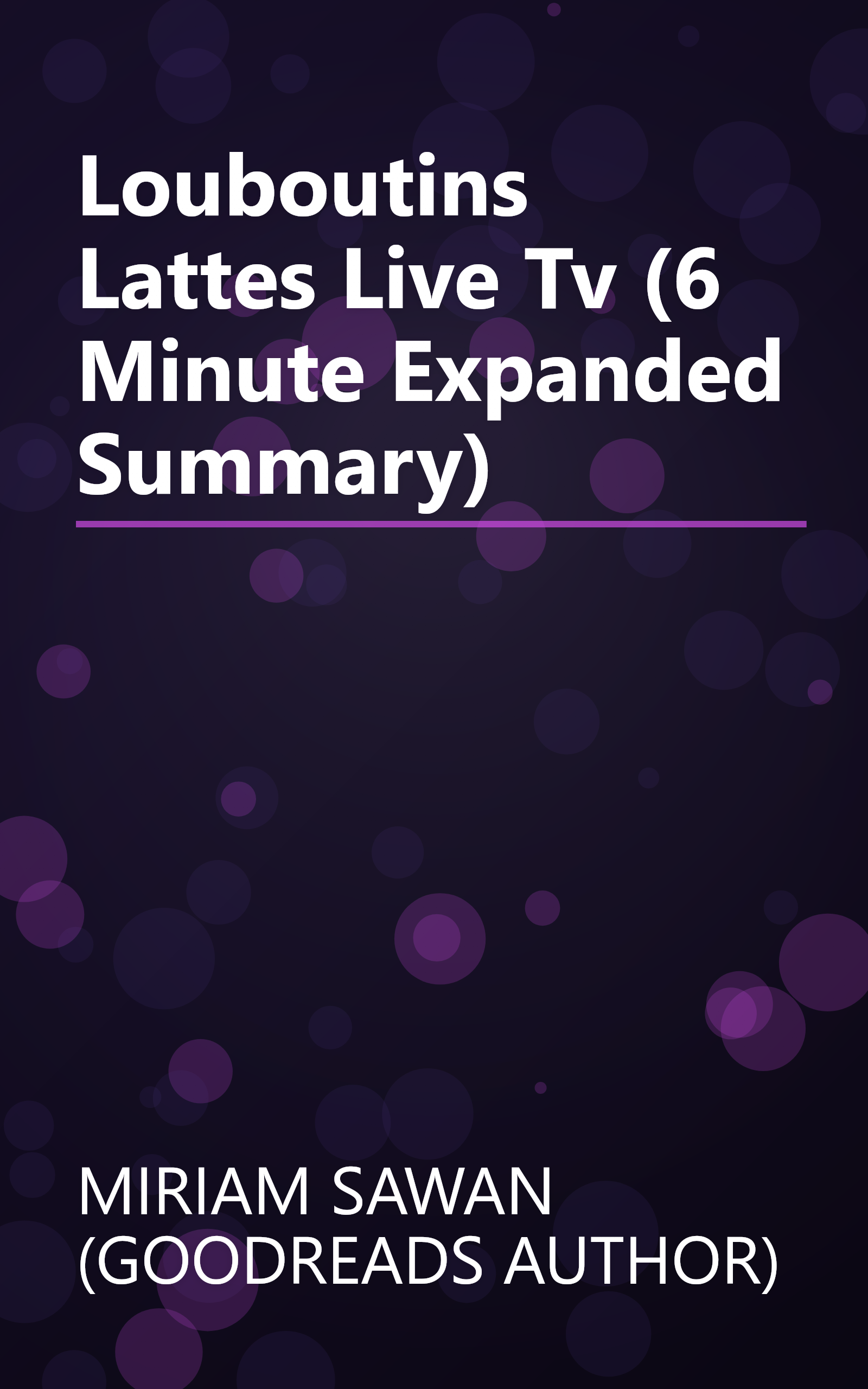 Louboutins  Lattes   Live Tv (6 Minute   Expanded Summary) book cover