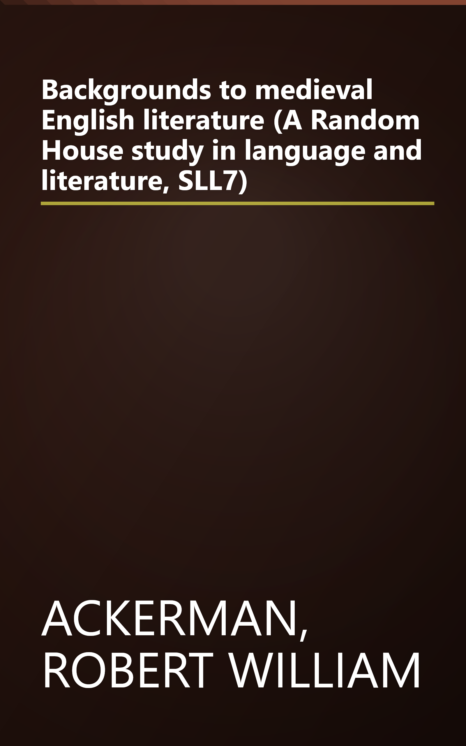 Backgrounds to medieval English literature (A Random House study in language and literature, SLL7) book cover