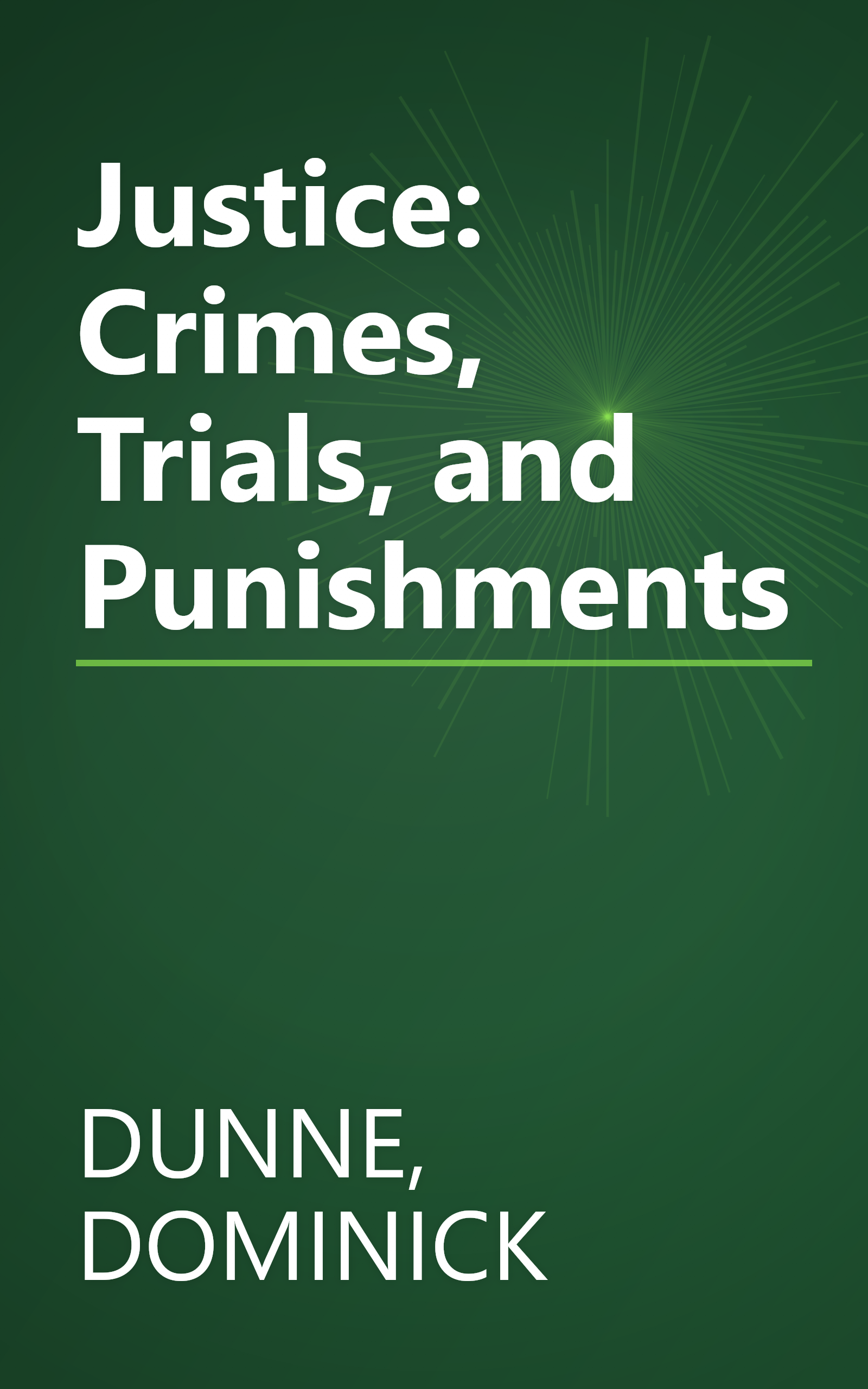 Justice: Crimes, Trials, and Punishments book cover