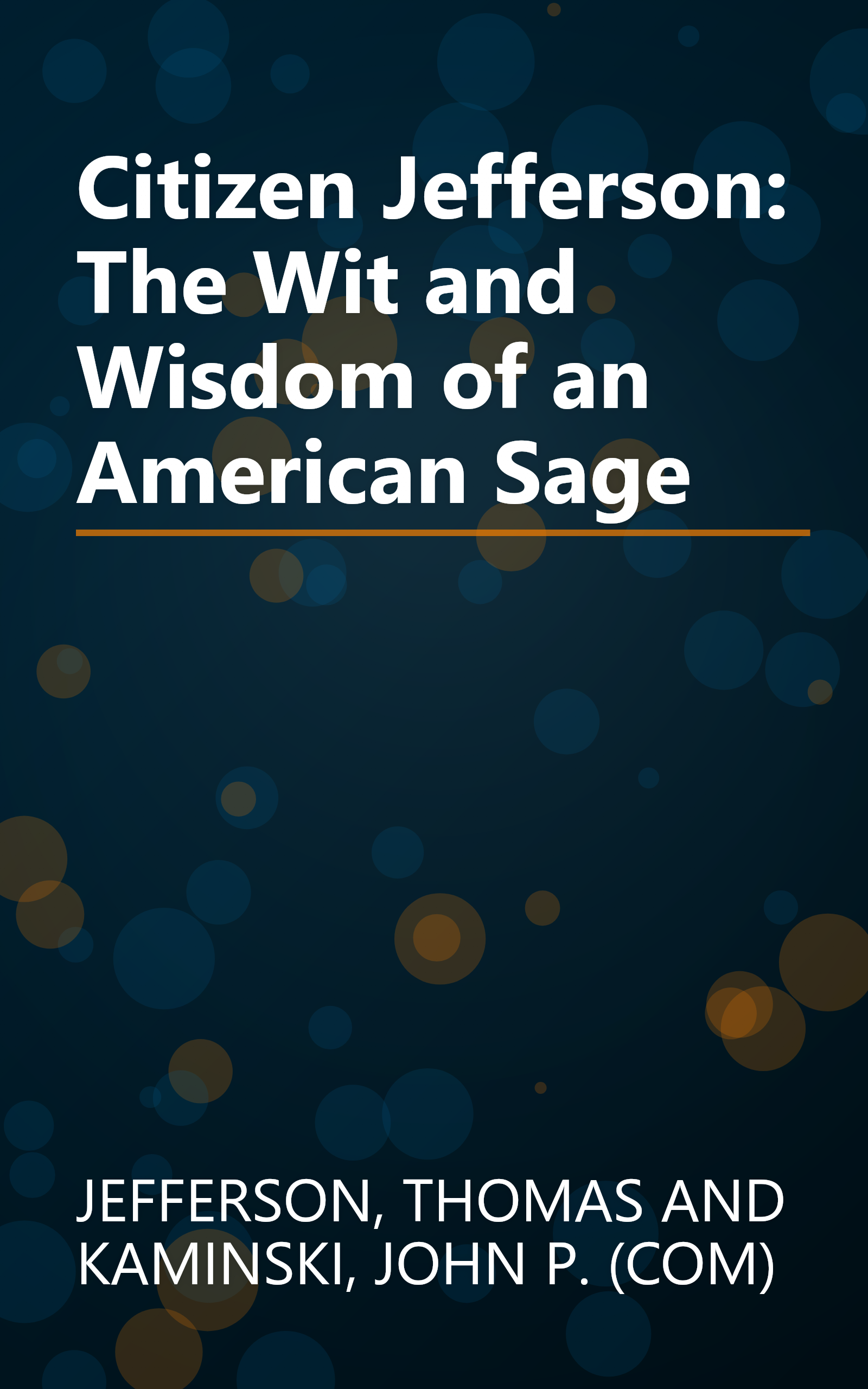 Citizen Jefferson: The Wit and Wisdom of an American Sage book cover