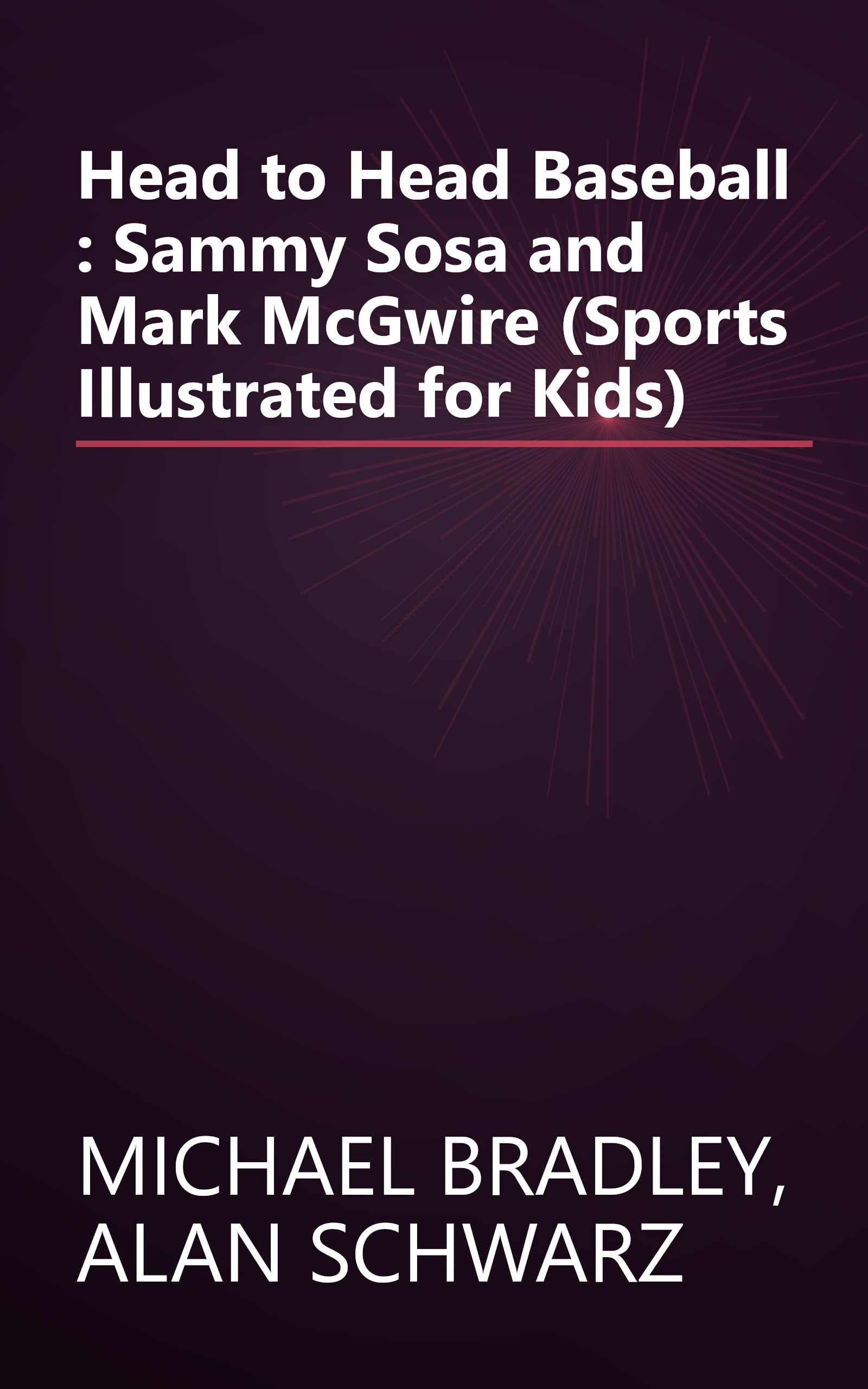 Head to Head Baseball : Sammy Sosa and Mark McGwire (Sports Illustrated for Kids) book cover