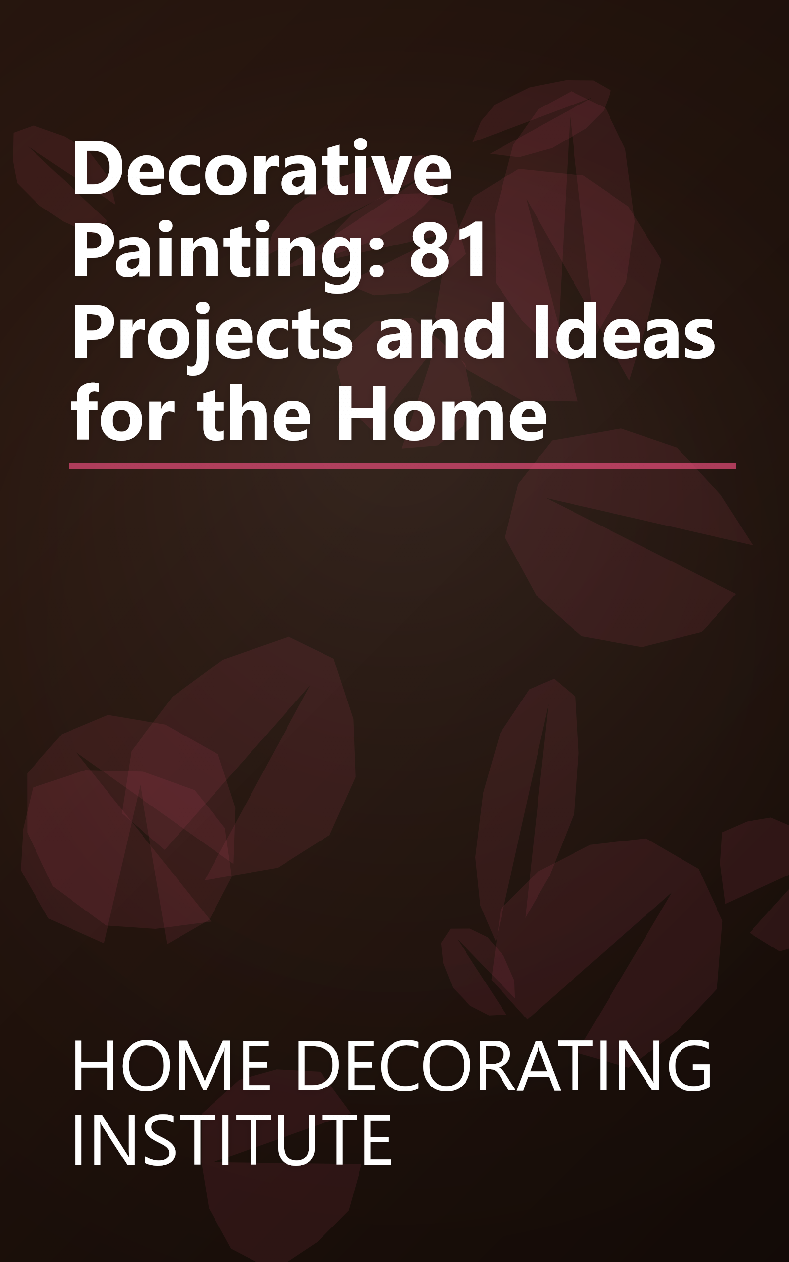 Decorative Painting: 81 Projects and Ideas for the Home book cover