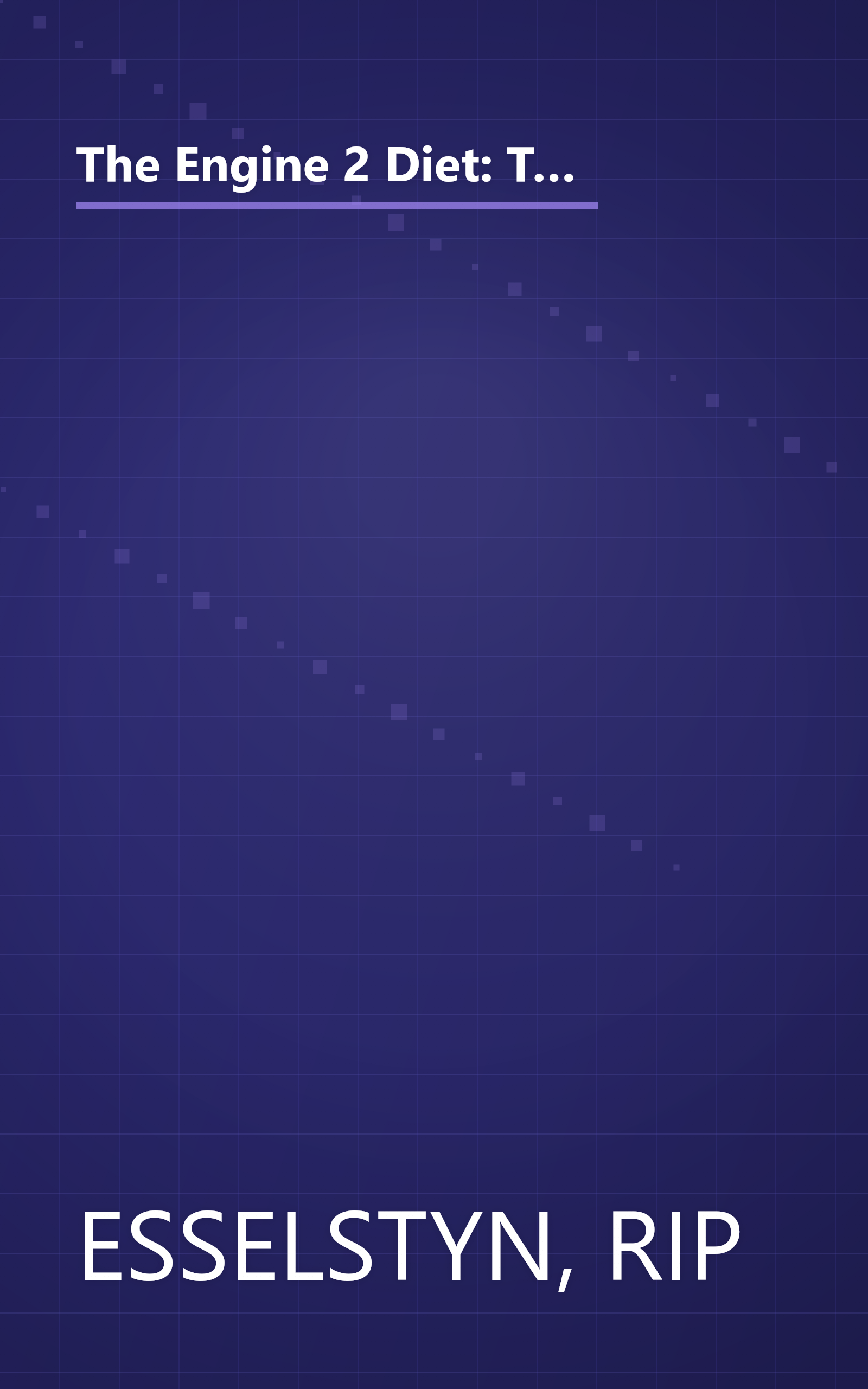 The Engine 2 Diet: The Texas Firefighter's 28-Day Save-Your-Life Plan that Lowers Cholesterol and Burns Away the Pounds book cover