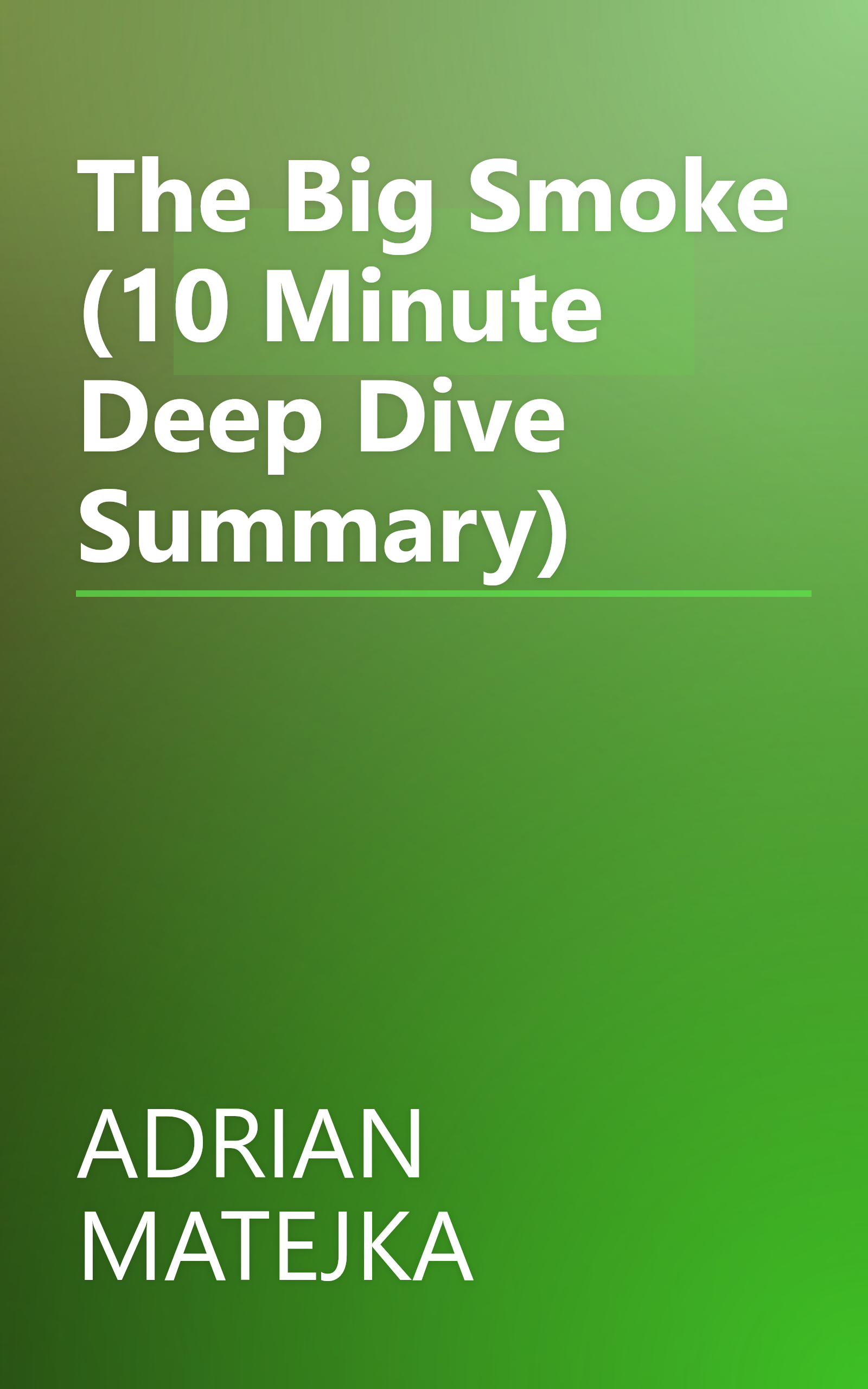The Big Smoke (10 Minute   Deep Dive Summary) book cover