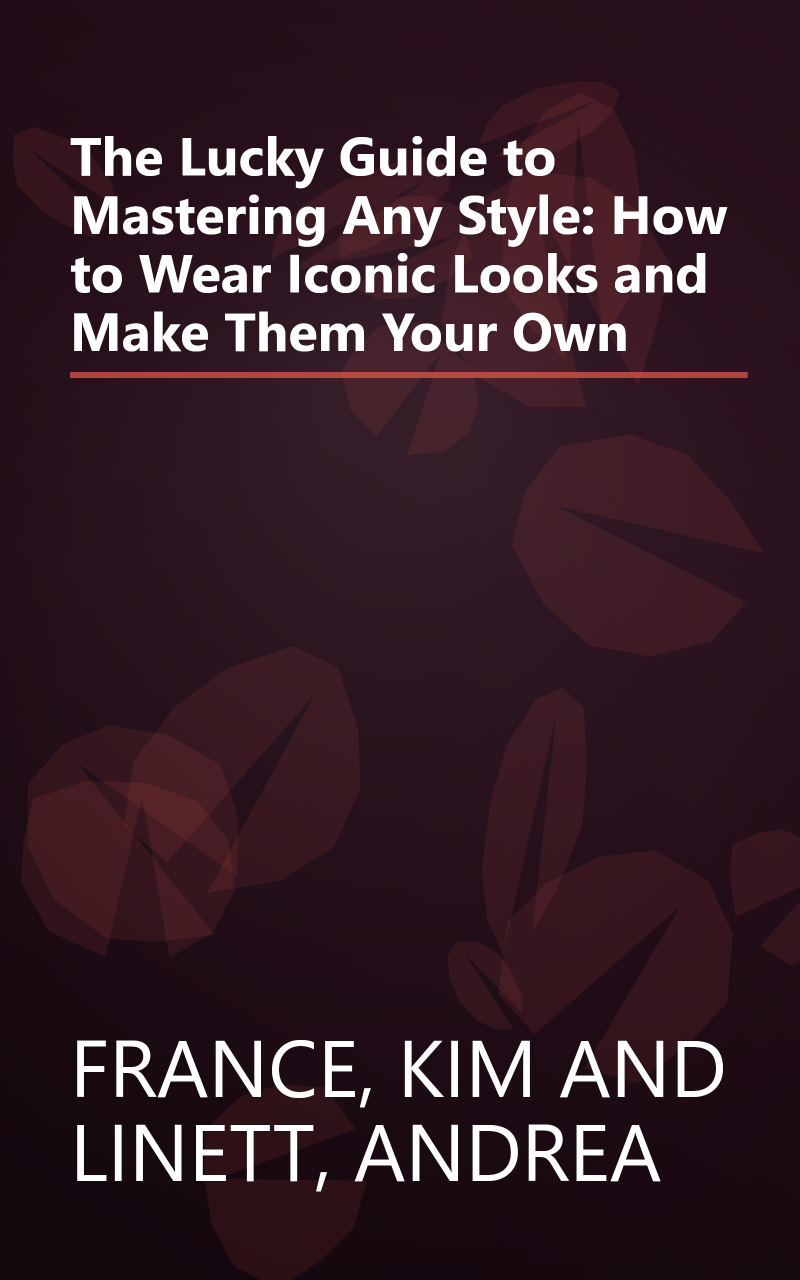 The Lucky Guide to Mastering Any Style: How to Wear Iconic Looks and Make Them Your Own book cover