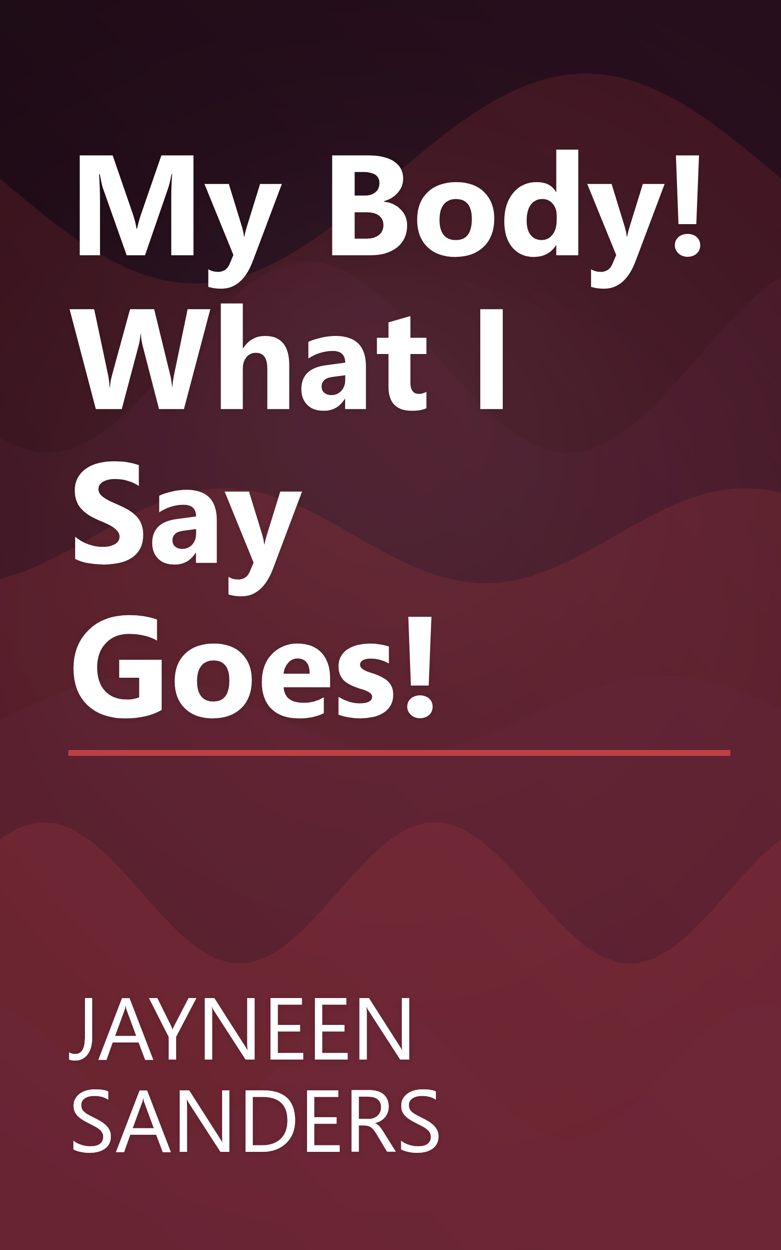 My Body! What I Say Goes! book cover