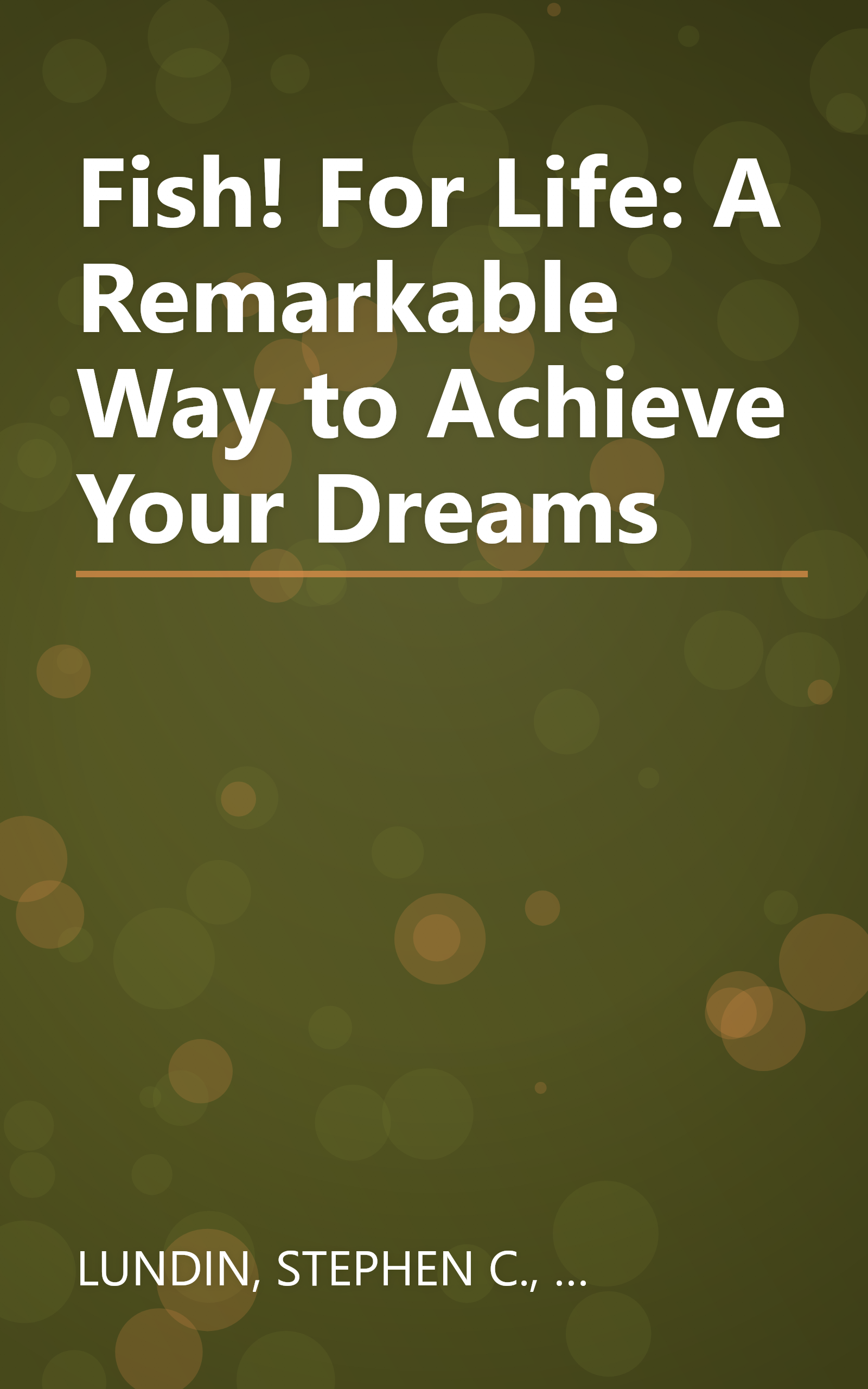 Fish! For Life: A Remarkable Way to Achieve Your Dreams book cover