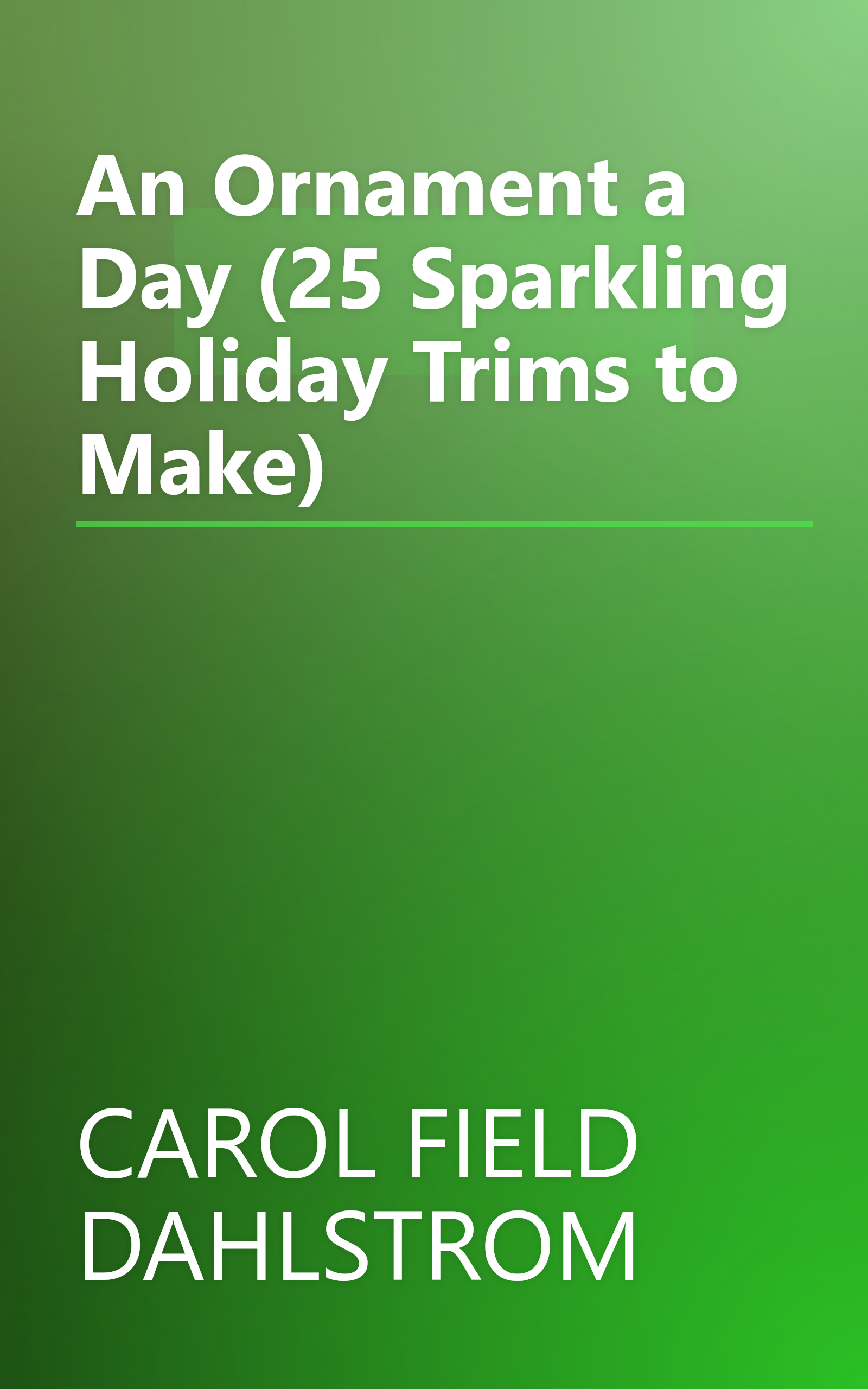 An Ornament a Day (25 Sparkling Holiday Trims to Make) book cover