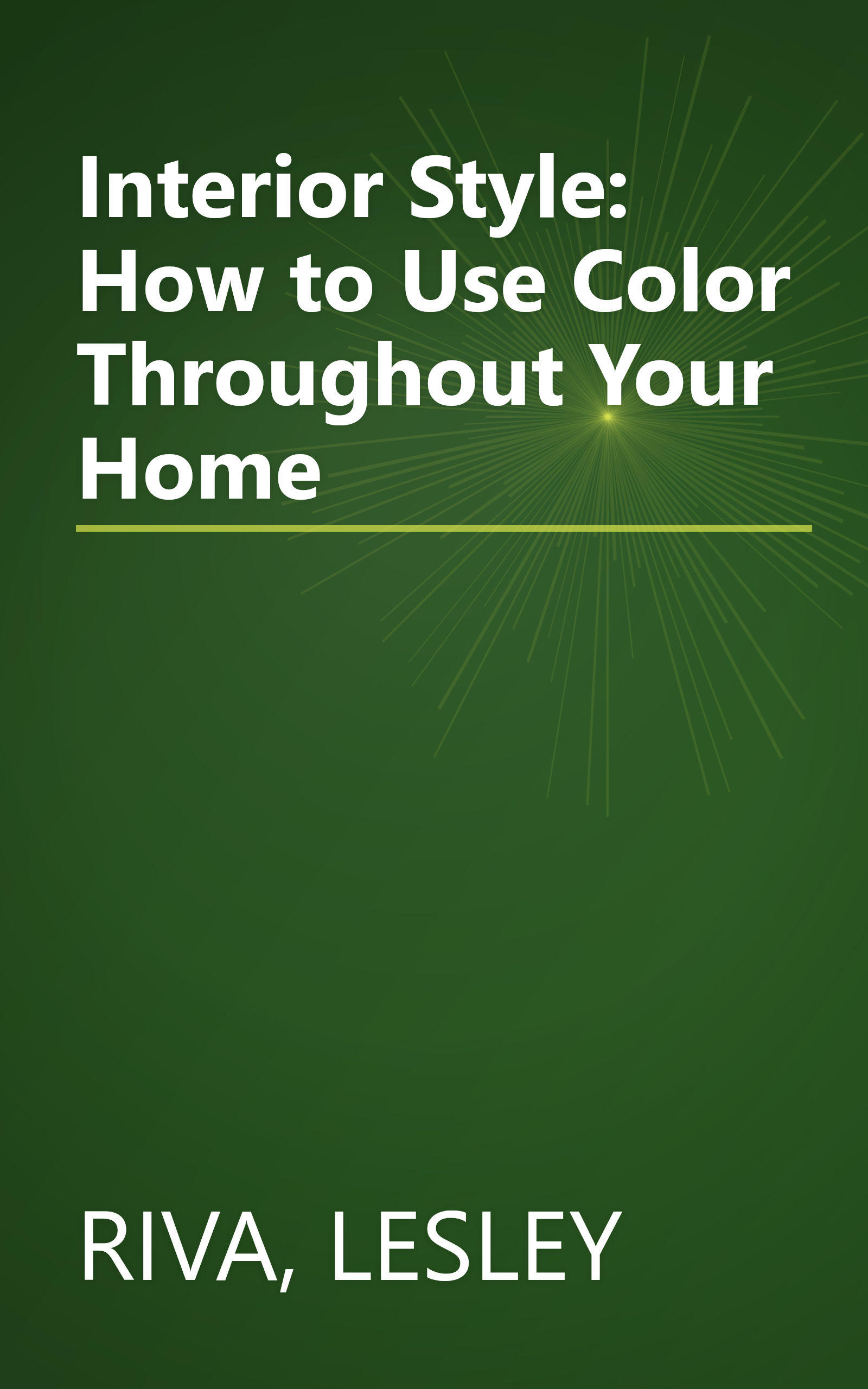 Interior Style: How to Use Color Throughout Your Home book cover