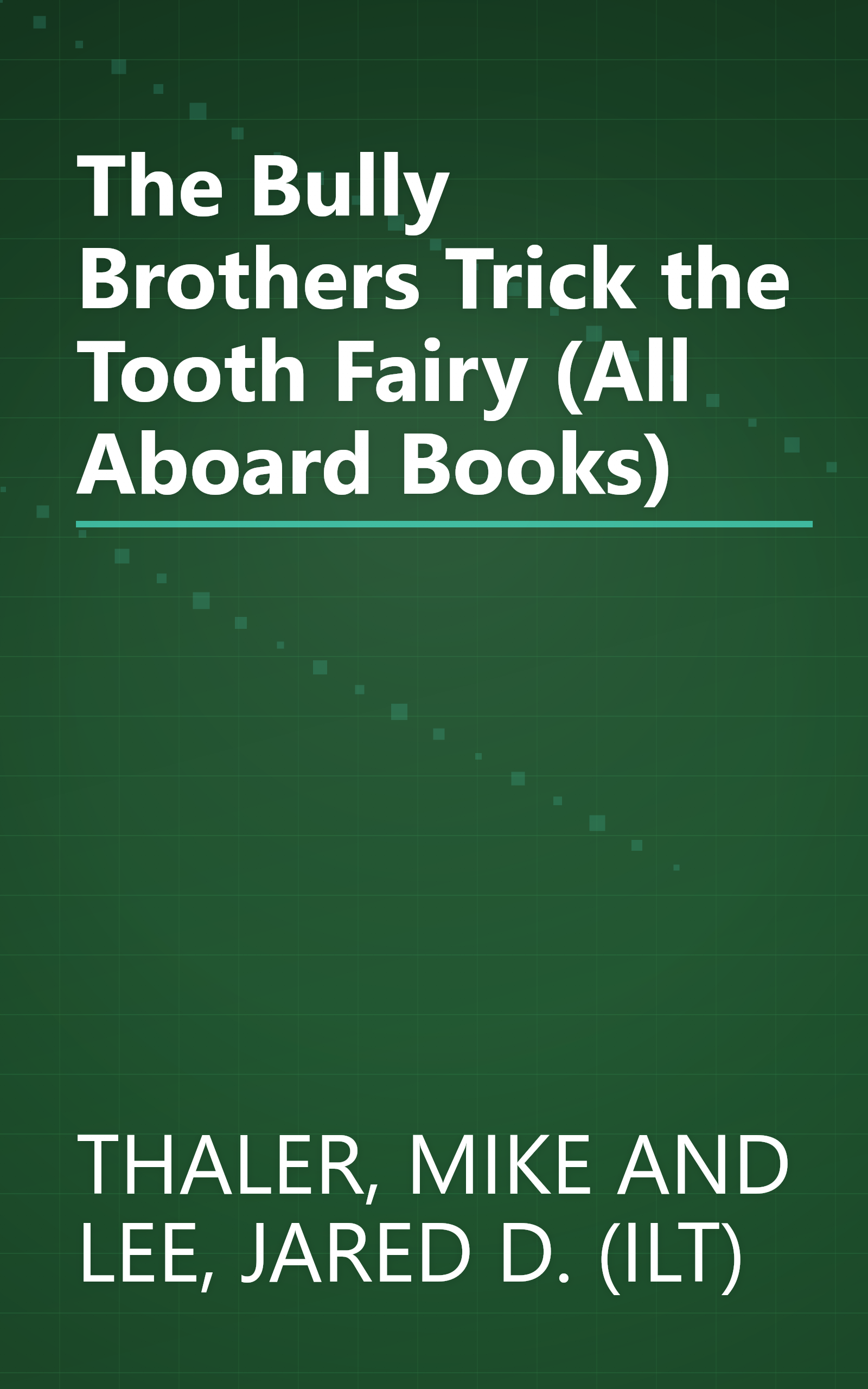 The Bully Brothers Trick the Tooth Fairy (All Aboard Books) book cover