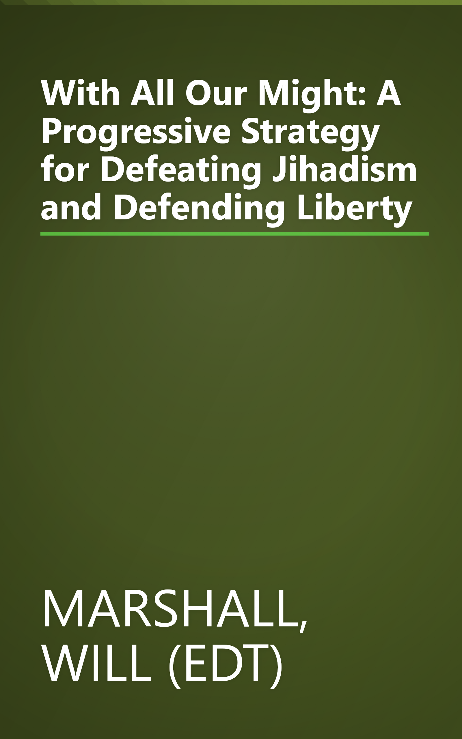 With All Our Might: A Progressive Strategy for Defeating Jihadism and Defending Liberty book cover