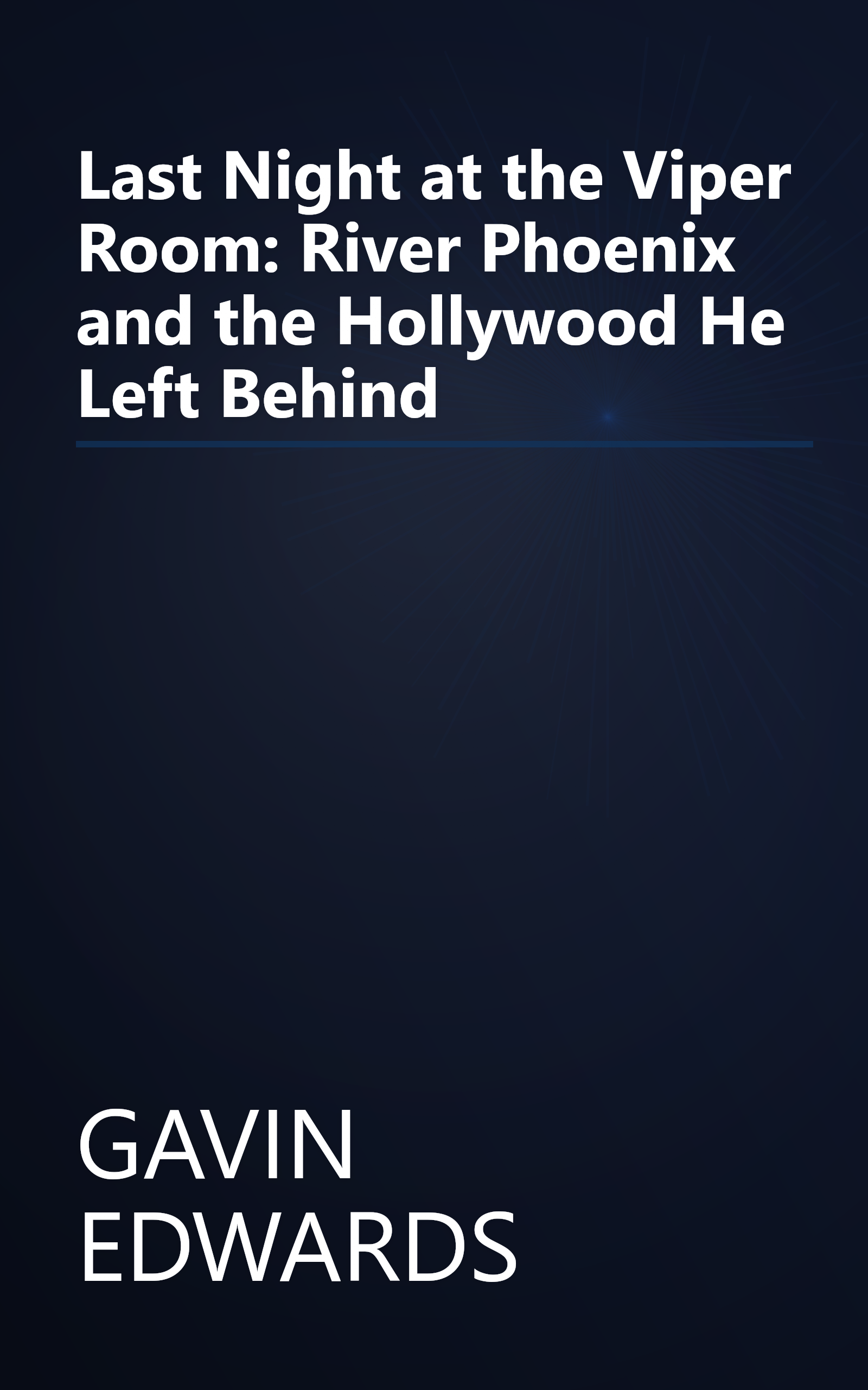 Last Night at the Viper Room: River Phoenix and the Hollywood He Left Behind book cover