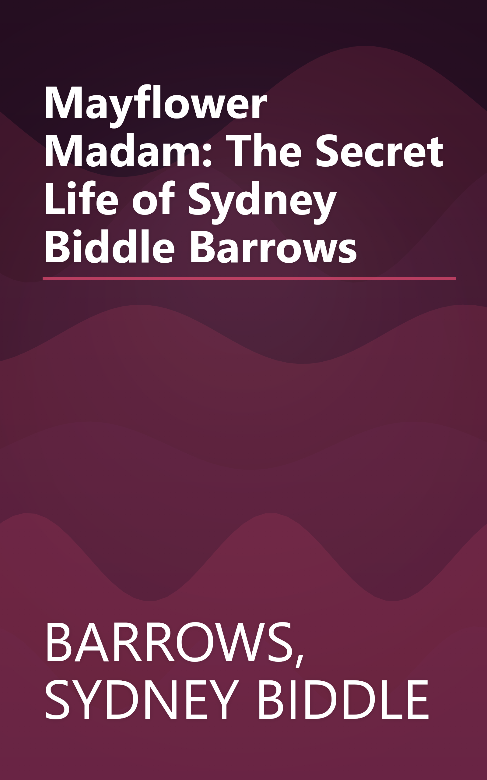 Mayflower Madam: The Secret Life of Sydney Biddle Barrows book cover