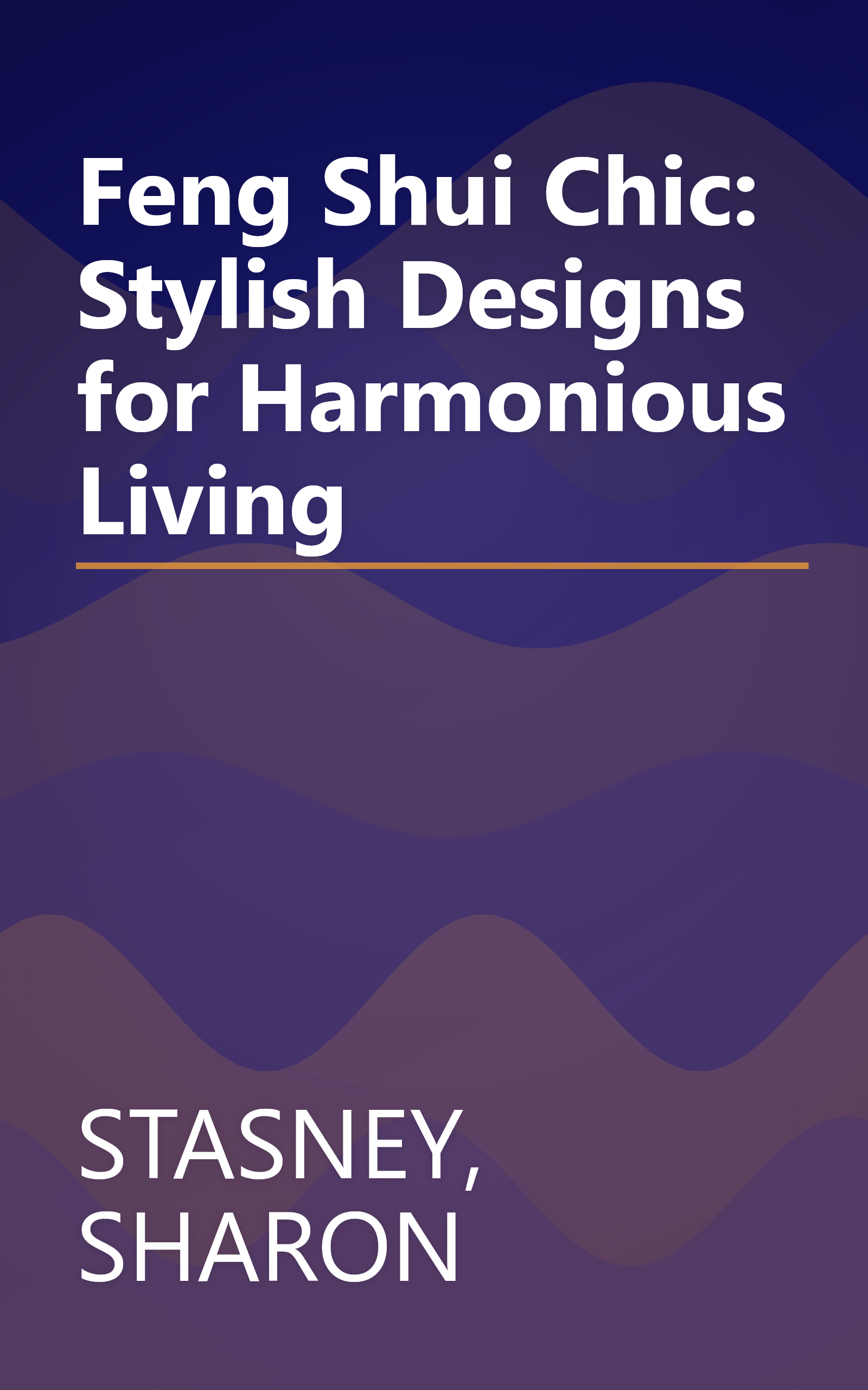 Feng Shui Chic: Stylish Designs for Harmonious Living book cover