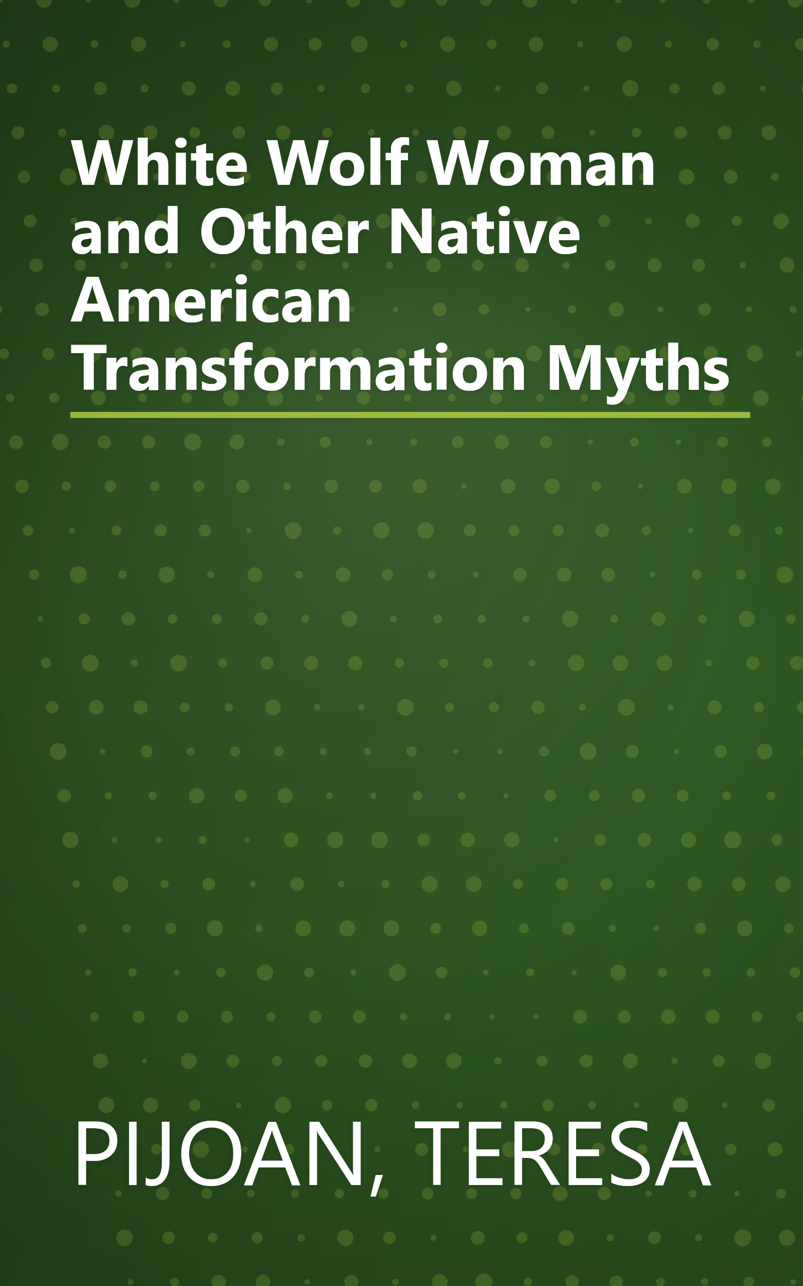White Wolf Woman and Other Native American Transformation Myths book cover