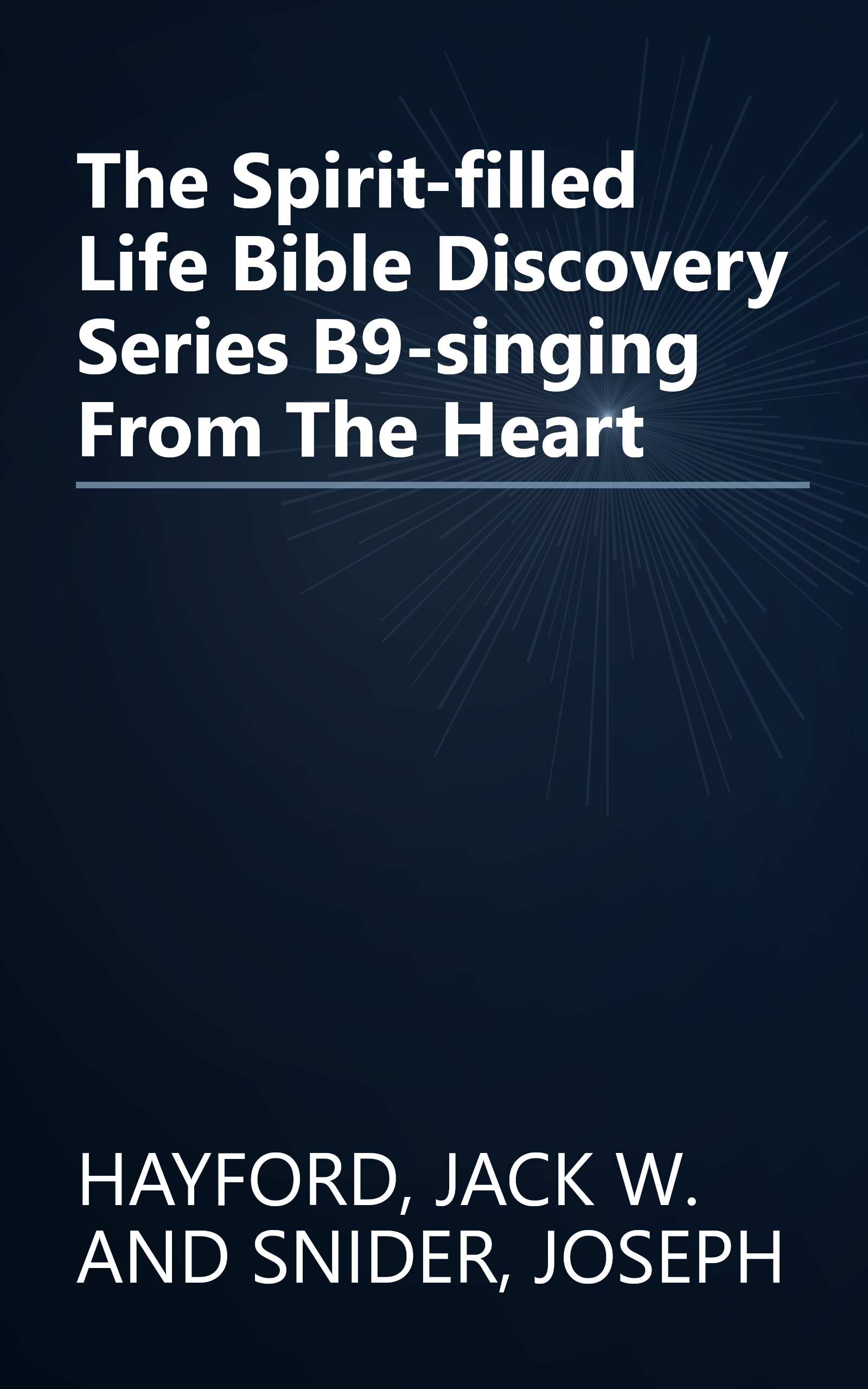 The Spirit-filled Life Bible Discovery Series B9-singing From The Heart book cover