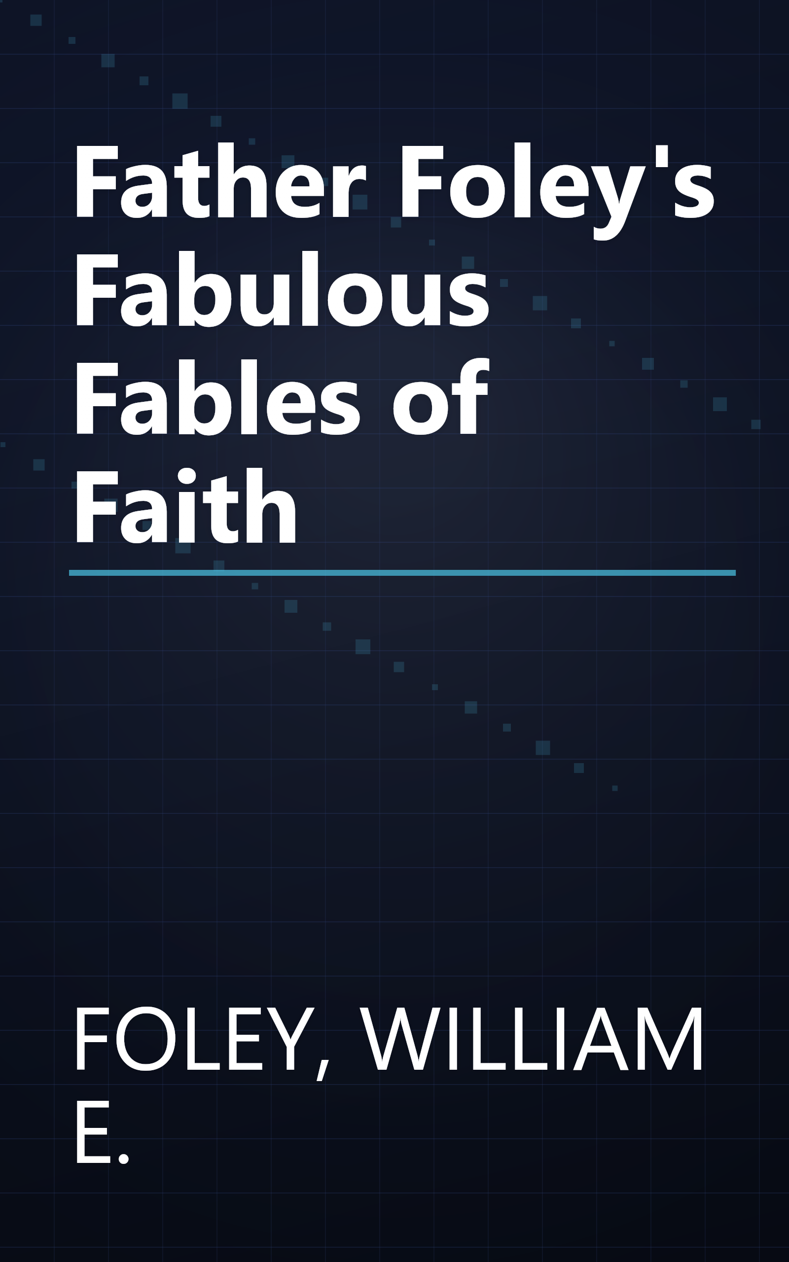 Father Foley's Fabulous Fables of Faith book cover