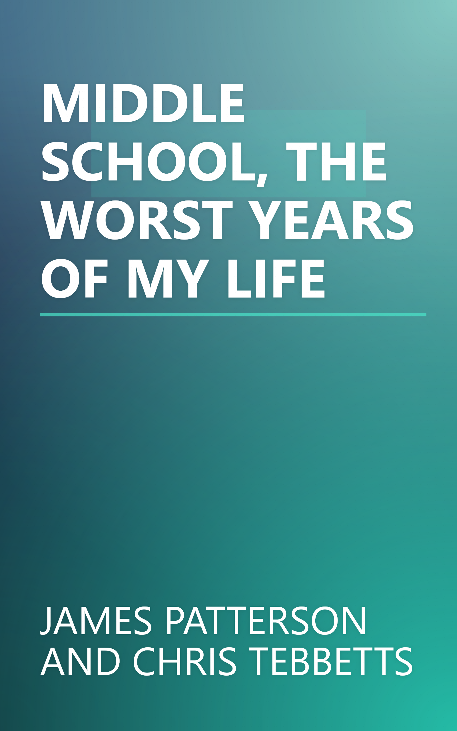 MIDDLE SCHOOL, THE WORST YEARS OF MY LIFE book cover