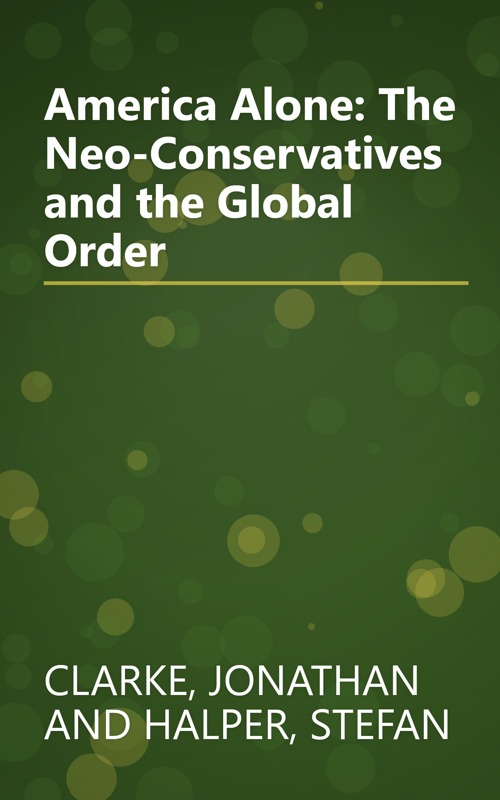 America Alone: The Neo-Conservatives and the Global Order book cover