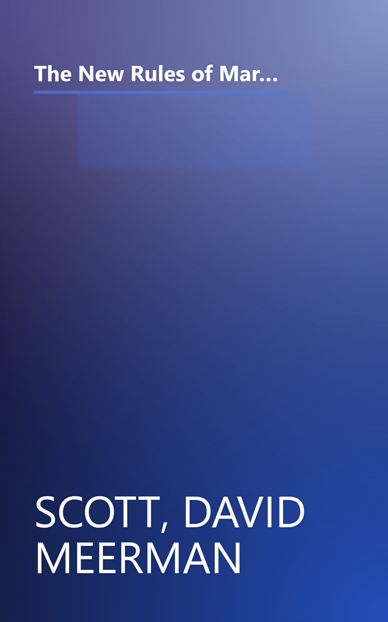 The New Rules of Marketing and PR: How to Use Social Media, Blogs, News Releases, Online Video, and Viral Marketing to Reach Buyers Directly book cover